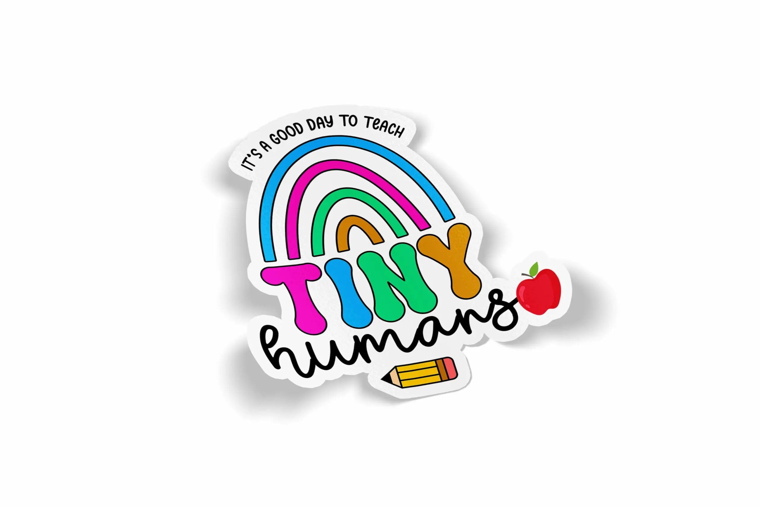 It's A Good Day to Teach Tiny Humans Waterproof Sticker - Walmart.com