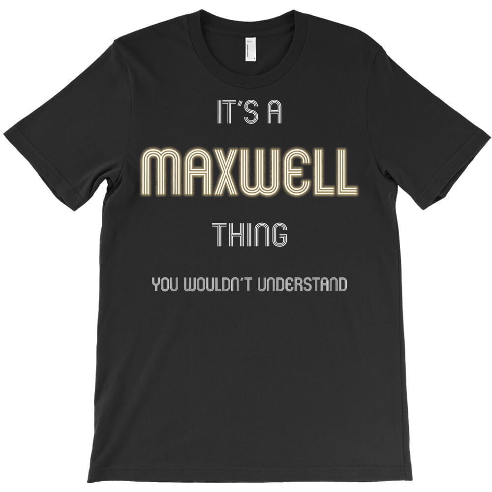 It's A Maxwell Thing Funny Personalized First Name Graphic - Holiday ...