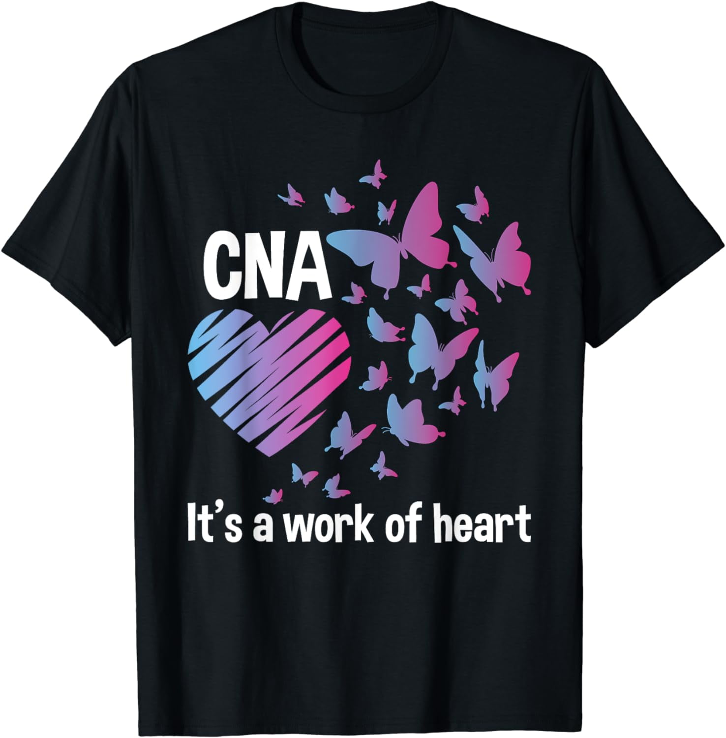 It's A Work Of Heart - CNA Certified Nursing Assistant T-Shirt ...