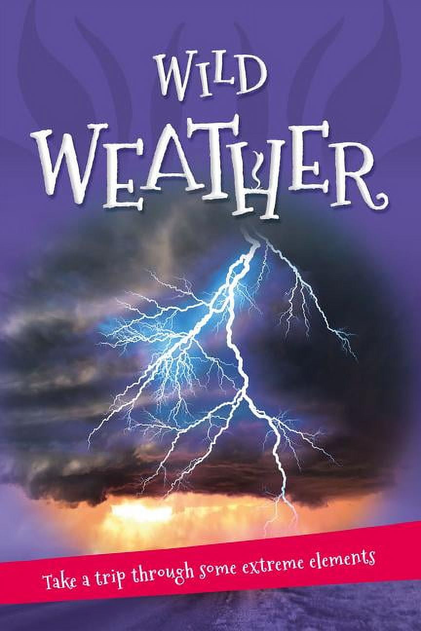 It's All About... It's All About... Wild Weather: Everything You Want ...