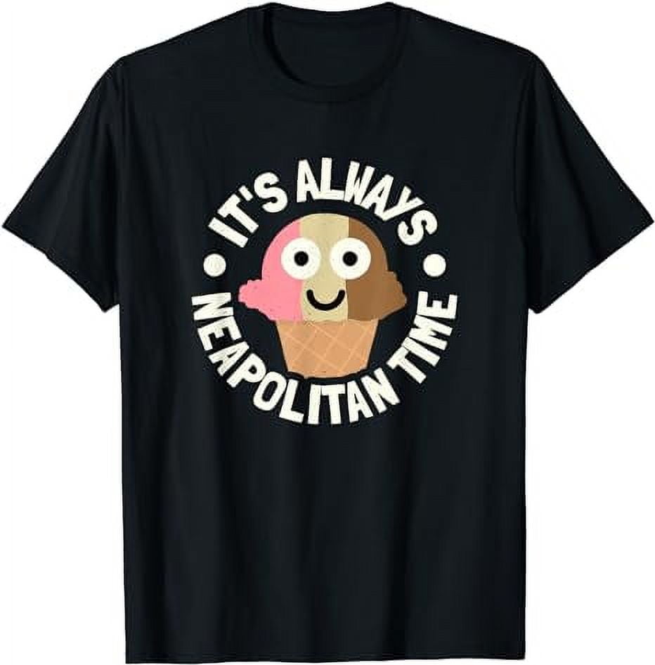 It's Always Neapolitan Time - Neapolitan Ice Cream T-Shirt - Walmart.com