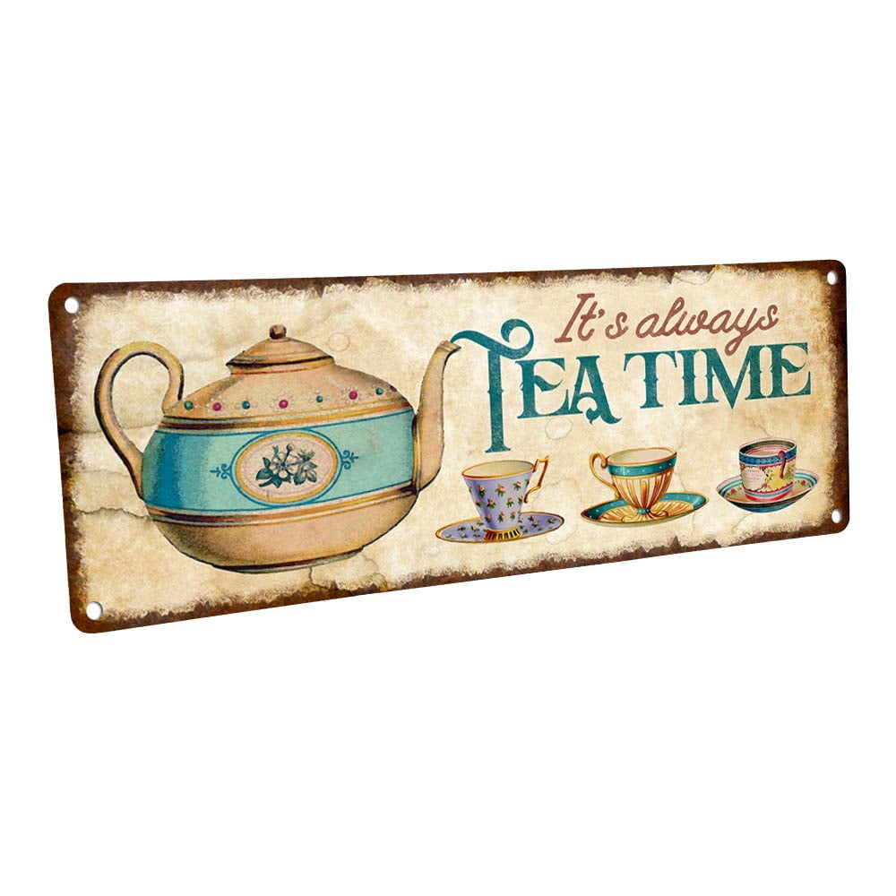 It's Always Tea Time 4"x12" Metal Sign, Wall Décor for Home and Office ...
