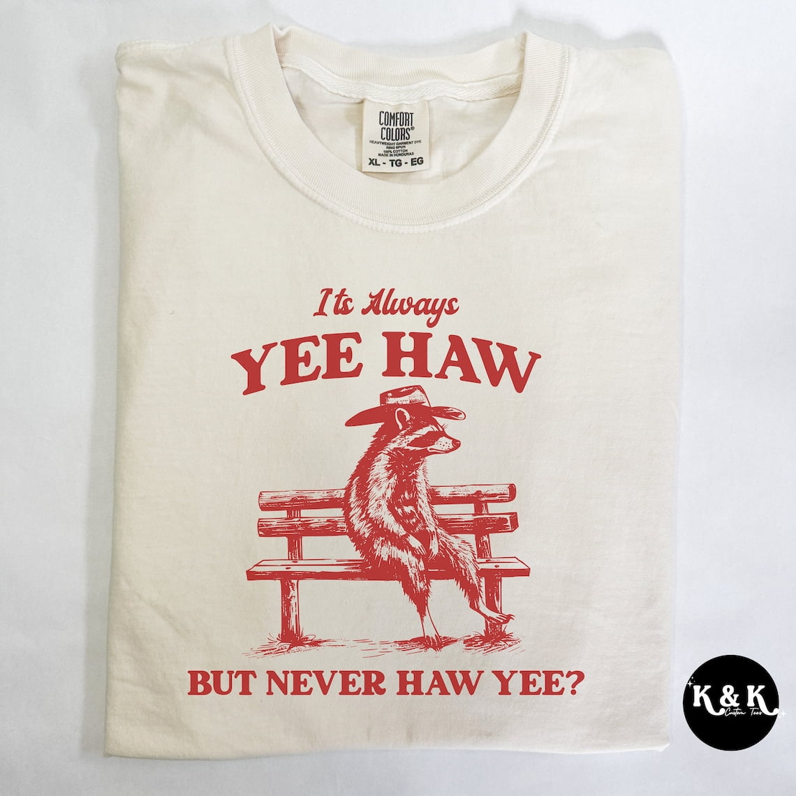 It's Always Yee Haw But Never Haw Yee Racoon Racoon T Vintage Tee, T ...