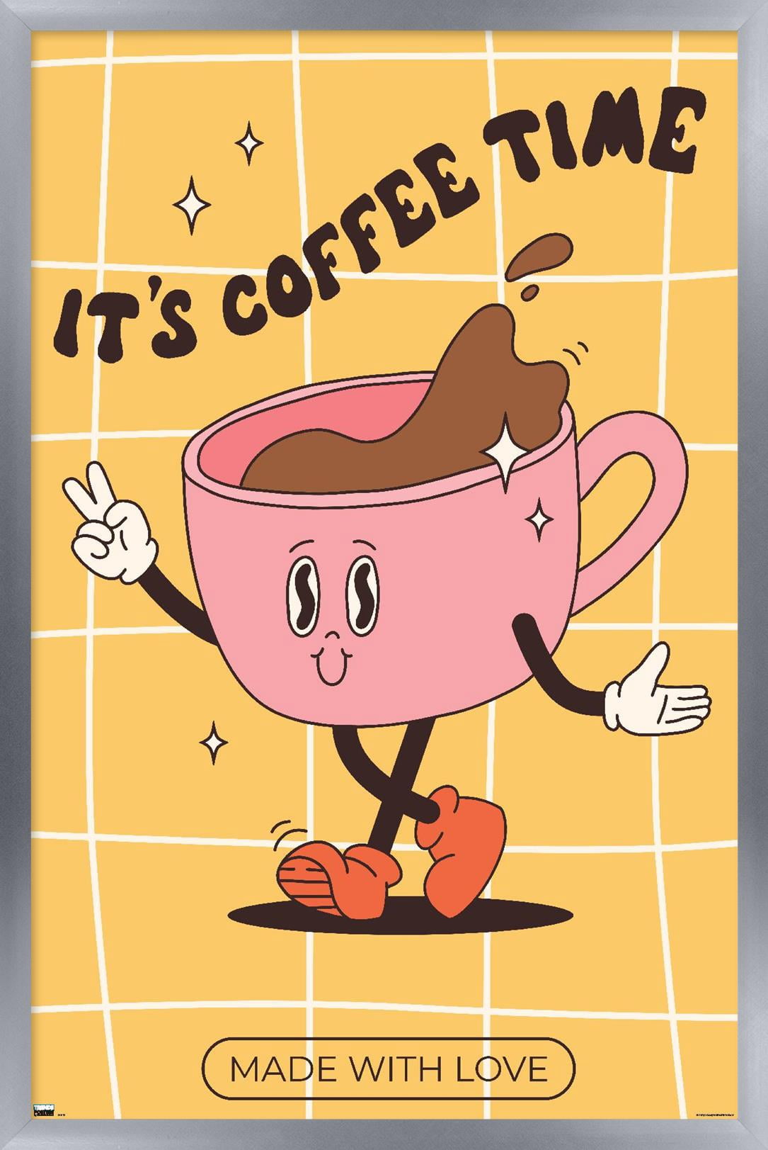 It's Coffee Time Wall Poster, 22.375" x 34" Framed - Walmart.com