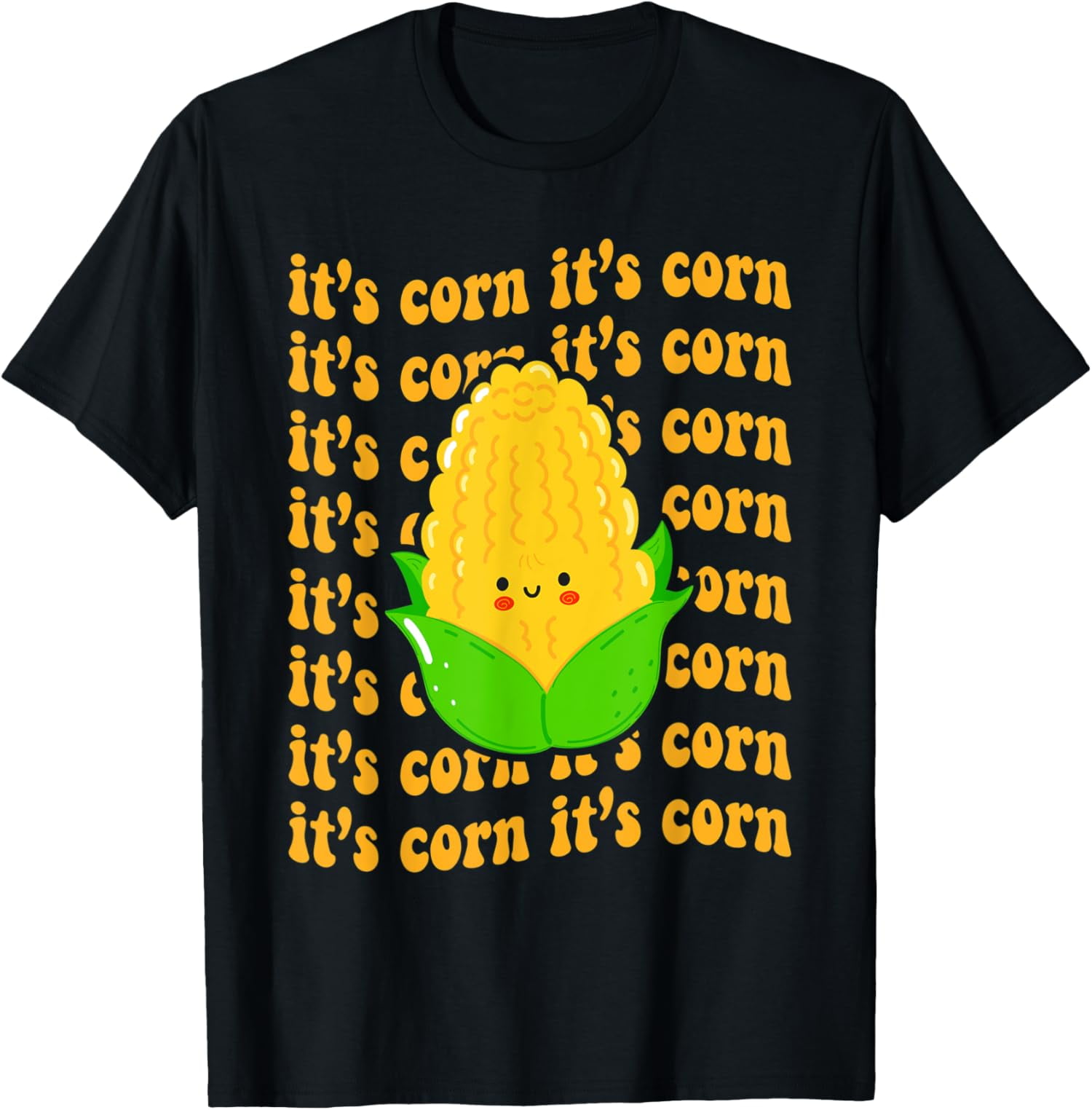 It's Corn Funny Corn Sweet Corn Meme Joke T-Shirt - Walmart.com