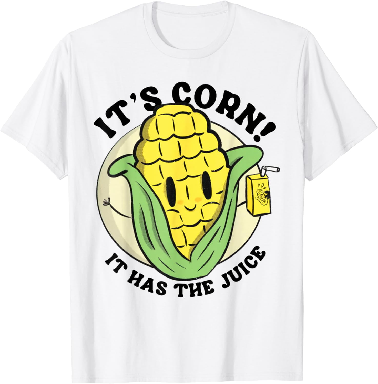 It’s Corn It Has The Juice Cute Trendy Women Men I Love Corn T-Shirt ...
