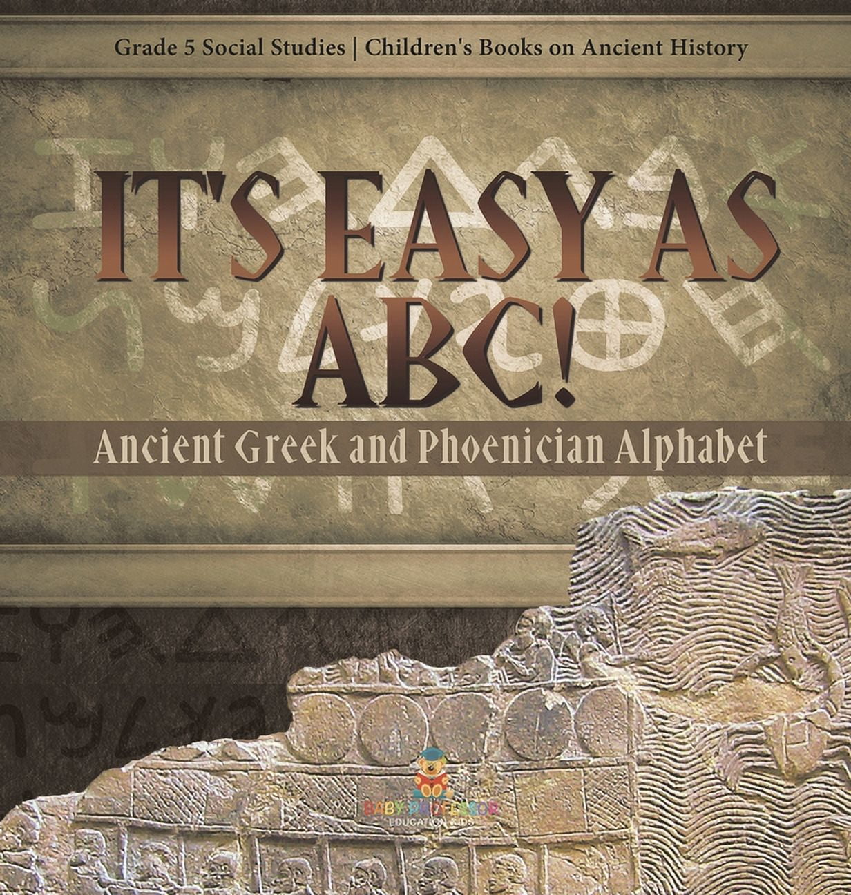 It's Easy as ABC!: Ancient Greek and Phoenician Alphabet Grade 5 Social ...