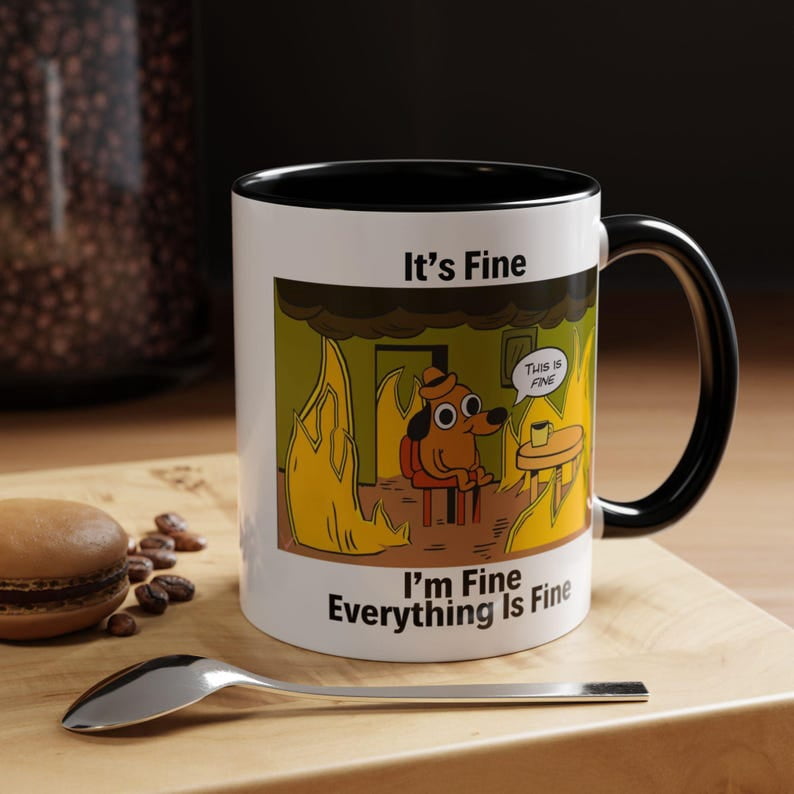 It's Fine Meme Dog Mug, Dog In Flames Mug, Gag Gifts For Friends, Funny ...