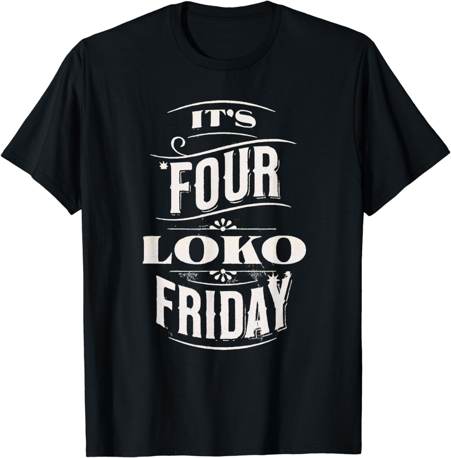 It's Four Loko Friday Four Loko Frenzy Friday Fest T-Shirt01 - Walmart.com