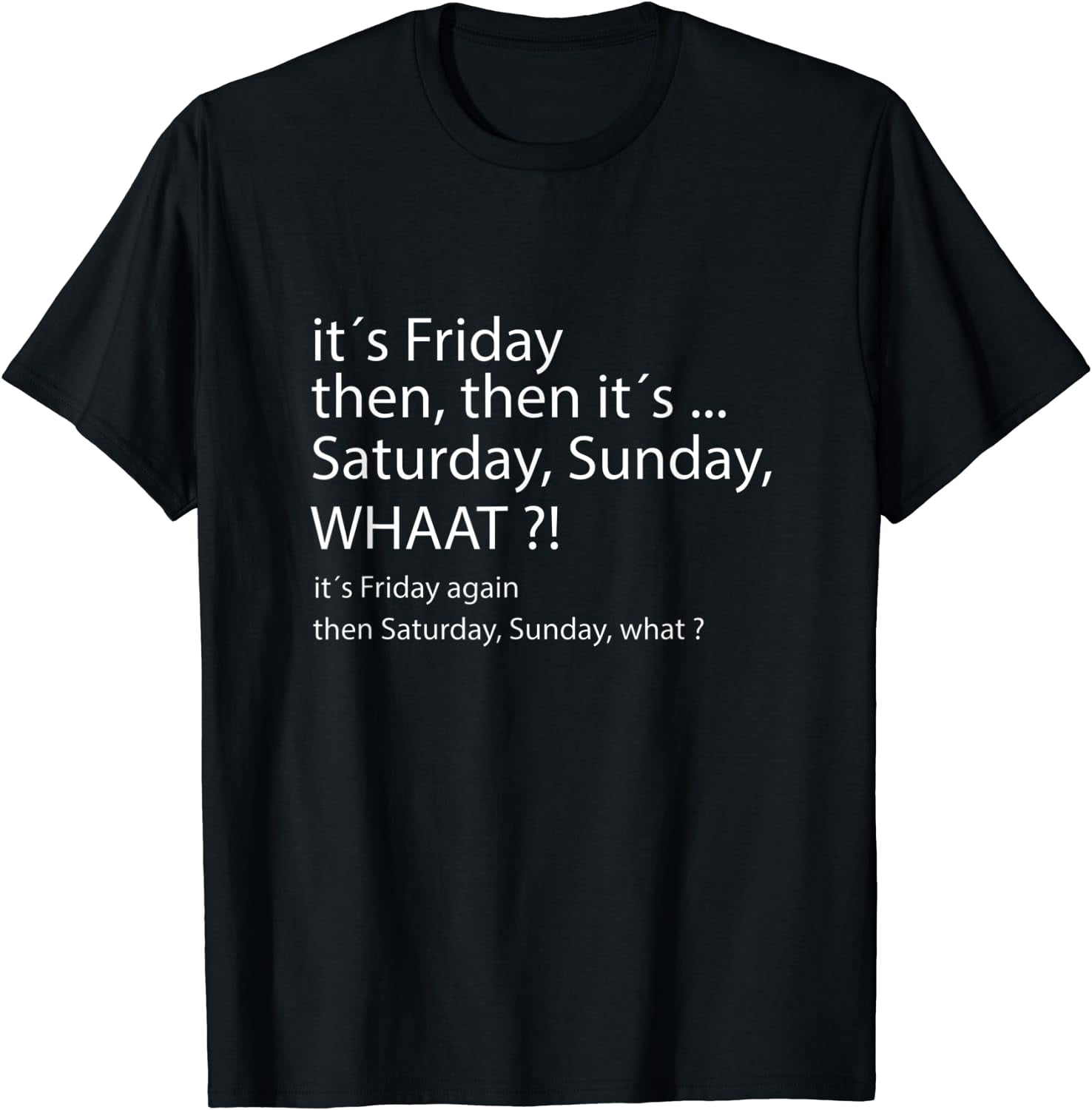 It麓s Friday Then, Saturday Sunday - Good Vibes T-Shirt - Walmart.com