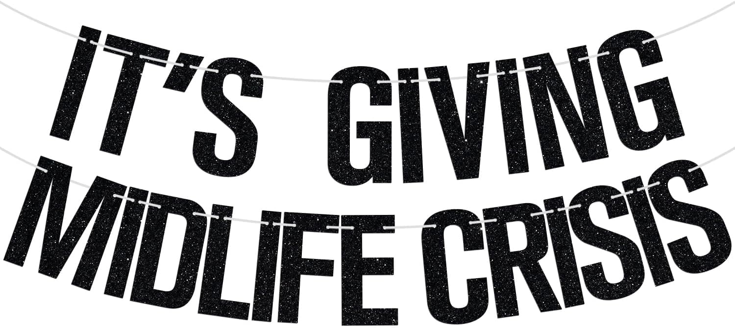 It's Giving Midlife Crisis Birthday Banner – 35th, 40th, 45th, 50th ...