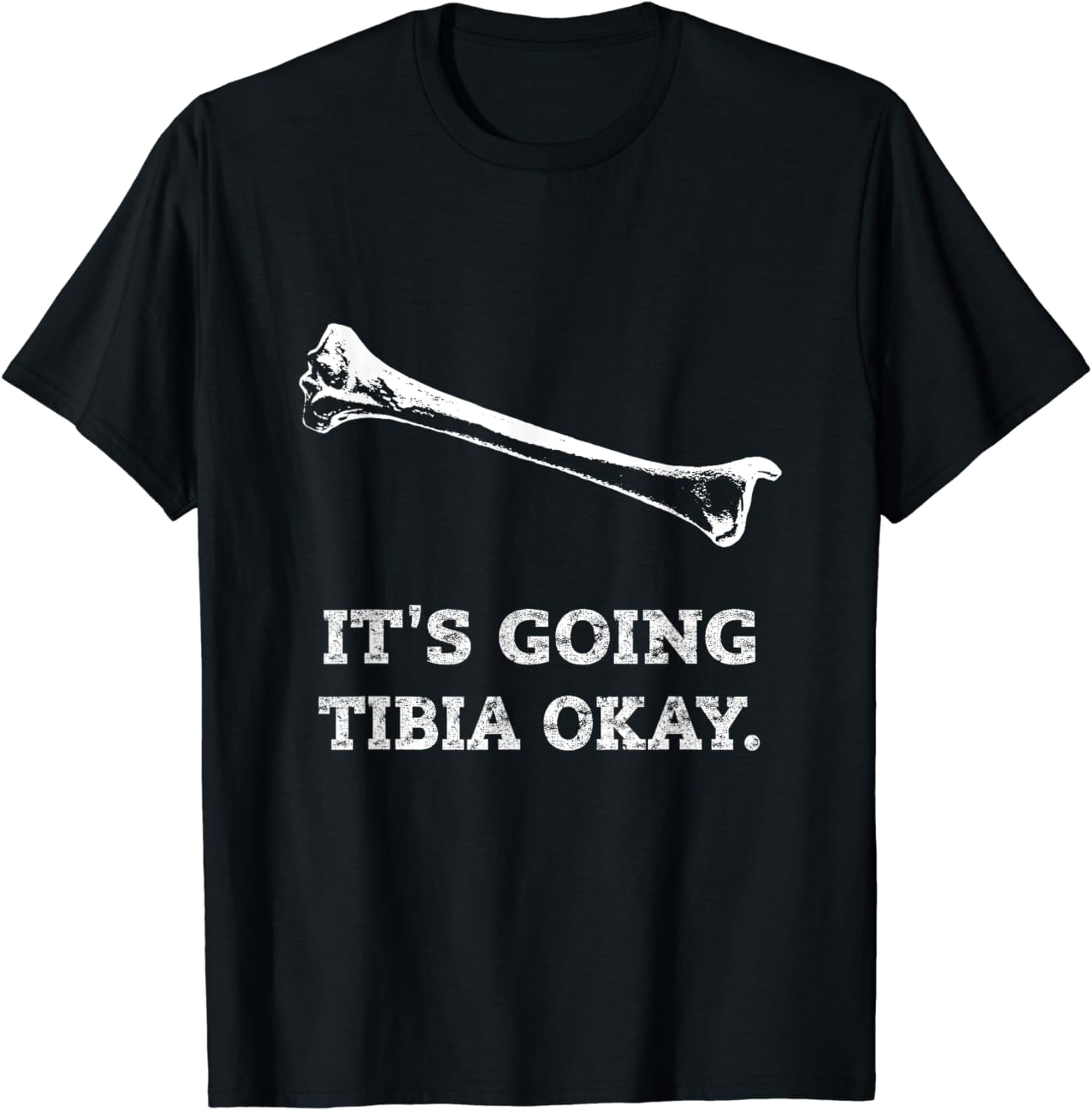 It's Going Tibia Okay, Funny X-Ray Tech Radiology Bones T-Shirt ...