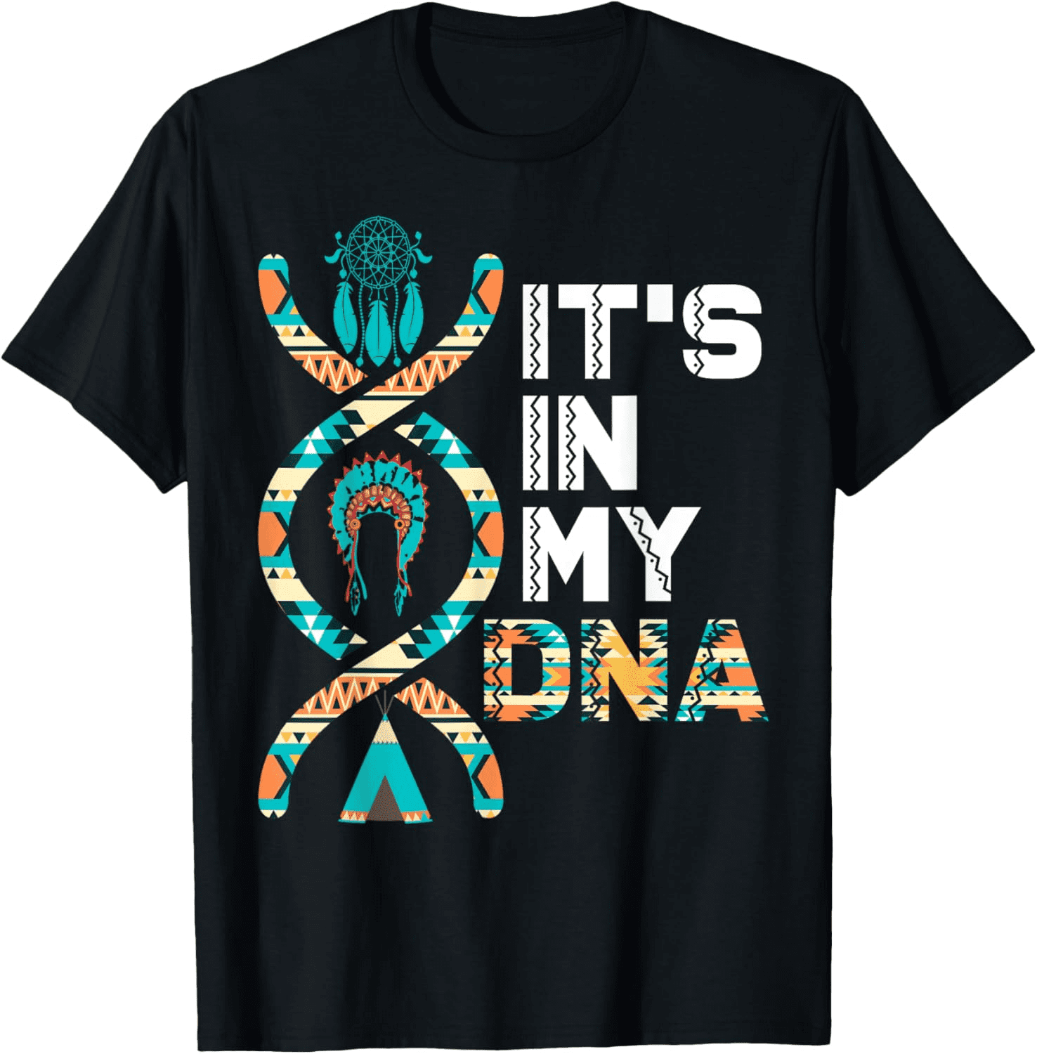 It's In My DNA Indigenous People's Day Native American Mens T-Shirt ...