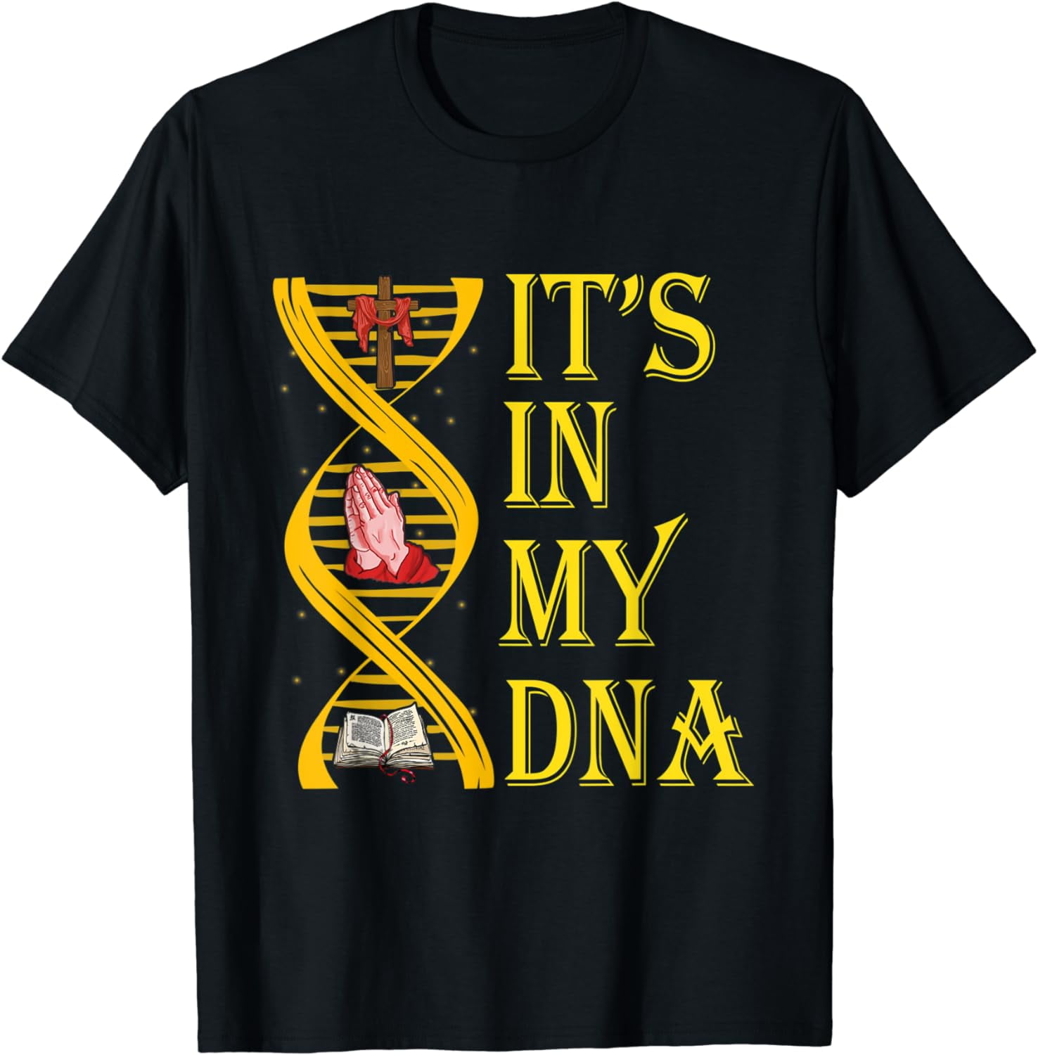 It's In My DNA Jesus Pray Bible Religious Christian Christ T-Shirt ...