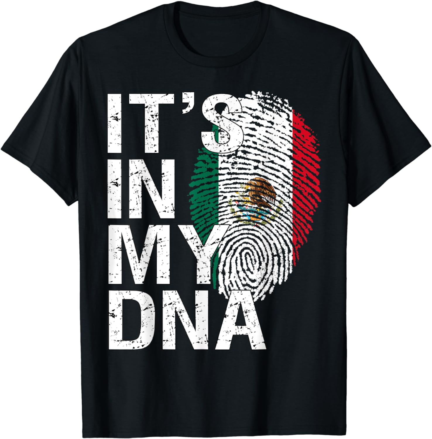 It's In My DNA Mexican Patriot Proud Hispanic Mexico Flag T-Shirt ...