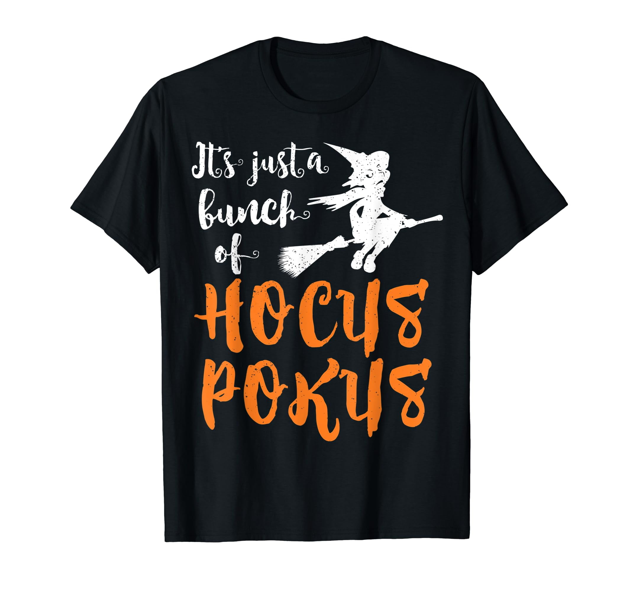 It's Just A Bunch Of Hocus Pocus Shirt - Halloween Costume T-Shirt ...