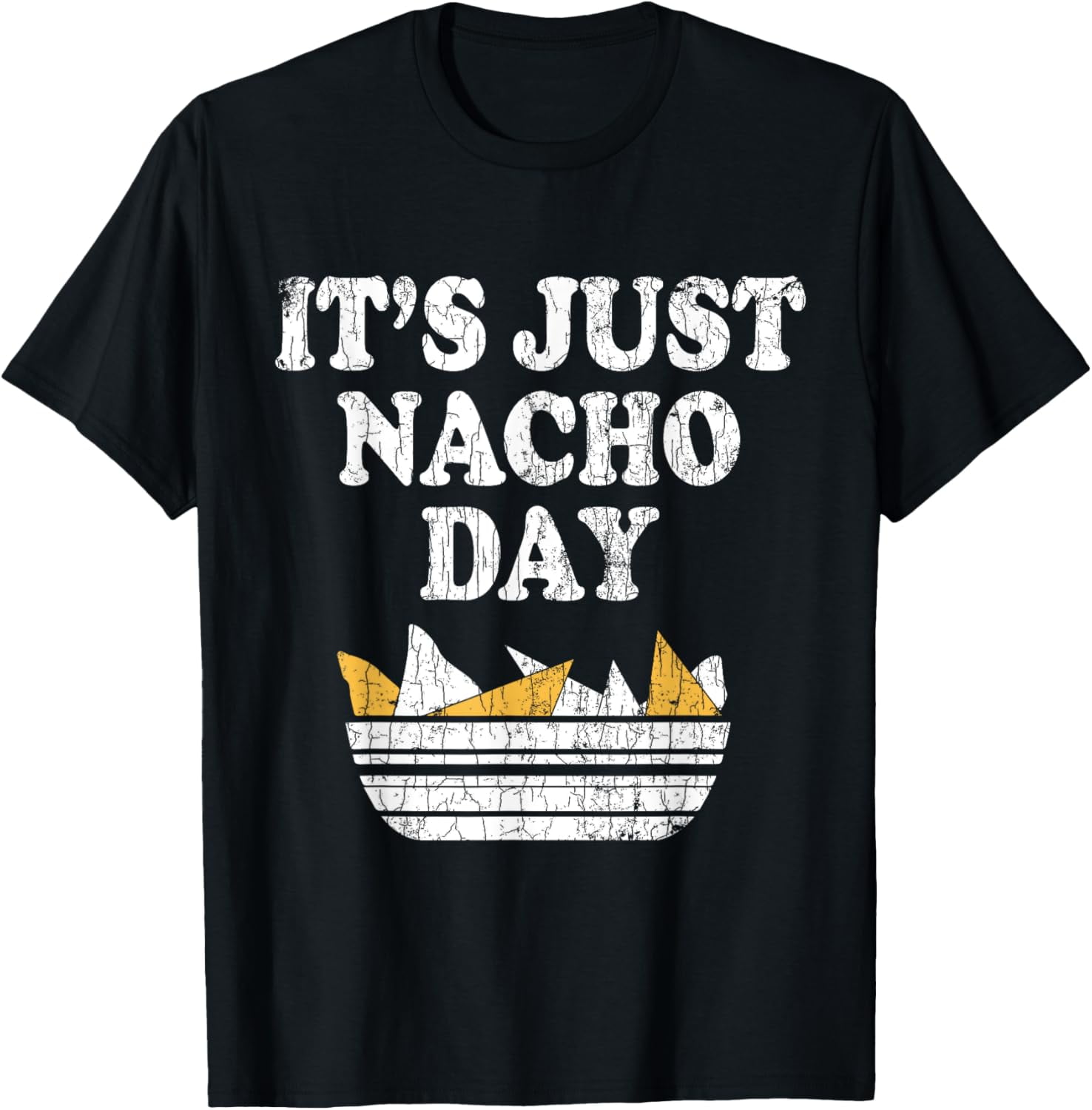 It's Just Nacho Day Funny Nachos Mexican Food Graphic T-Shirt men and ...