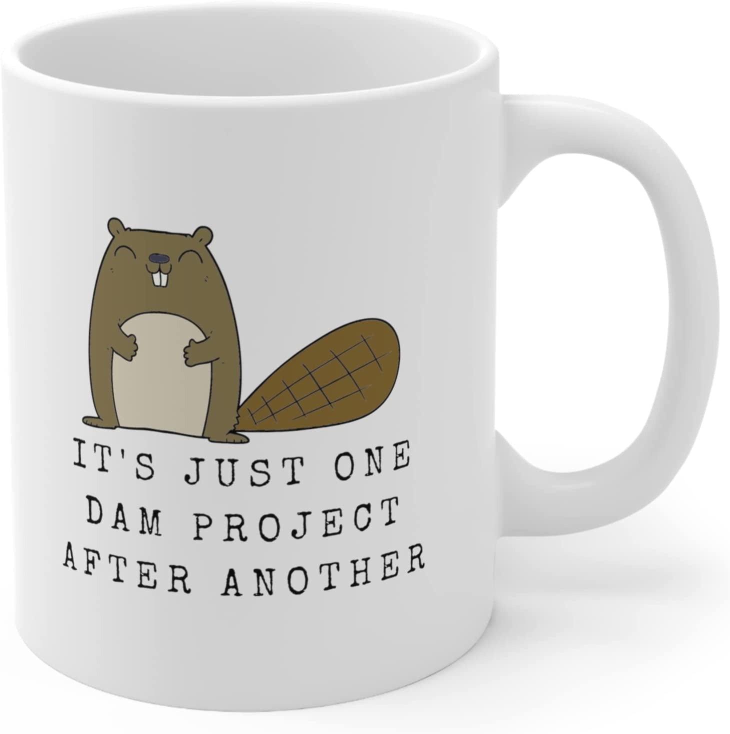 It's Just One Dam Project After Another Funny Punny Beaver Coffee Mug ...