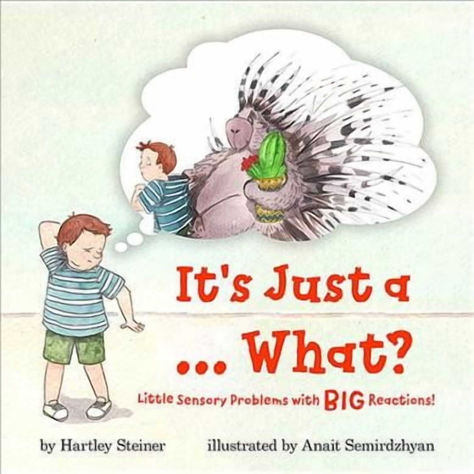 It's Just a ... What? : Little Sensory Problems With Big Reactions ...