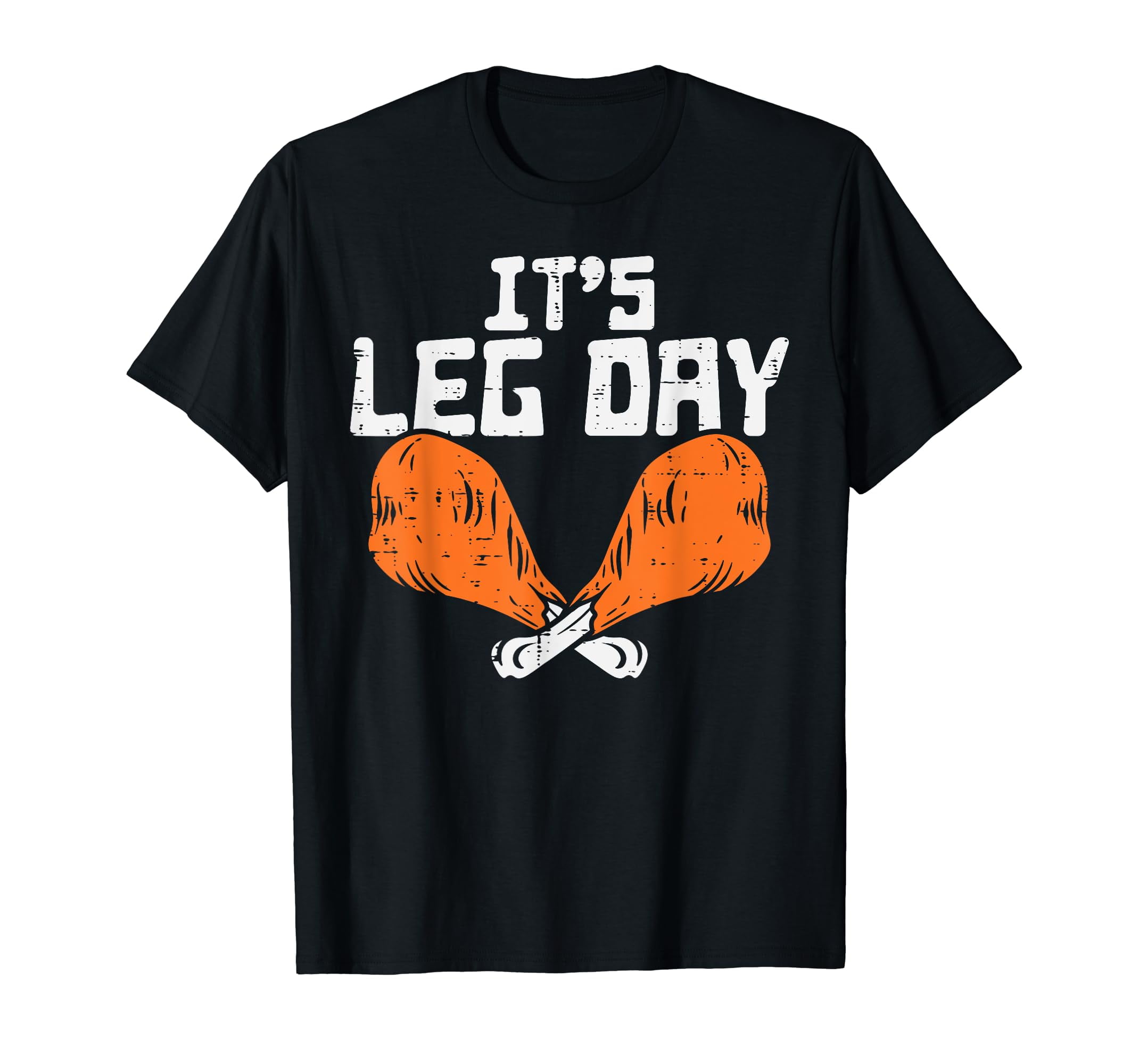 It's Leg Day Turkey Legs Funny Pun Thanksgiving Men Women T-Shirt ...