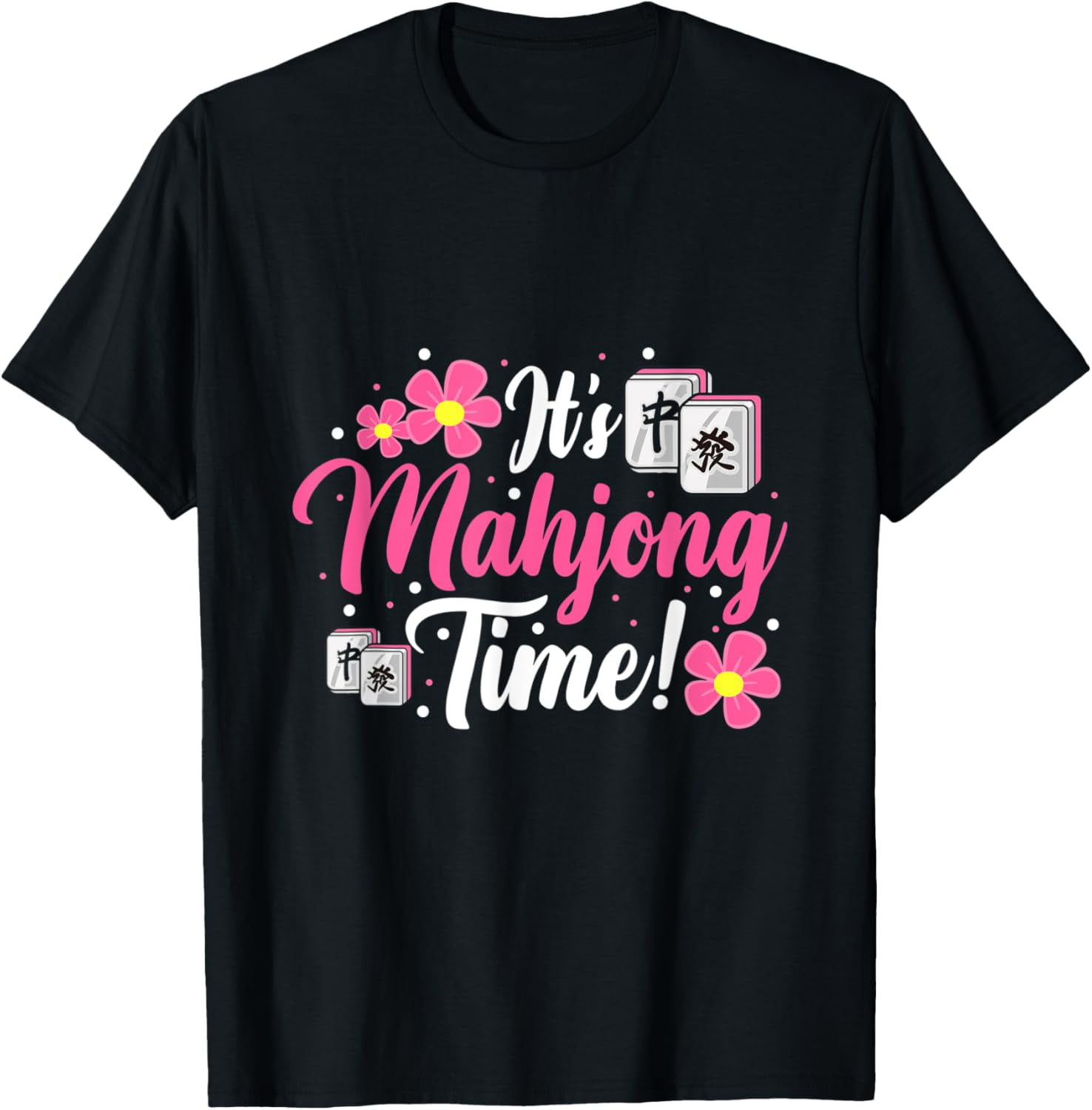 It's Mahjong Time Chinese Game Played Mahjong T-Shirt men and women can ...