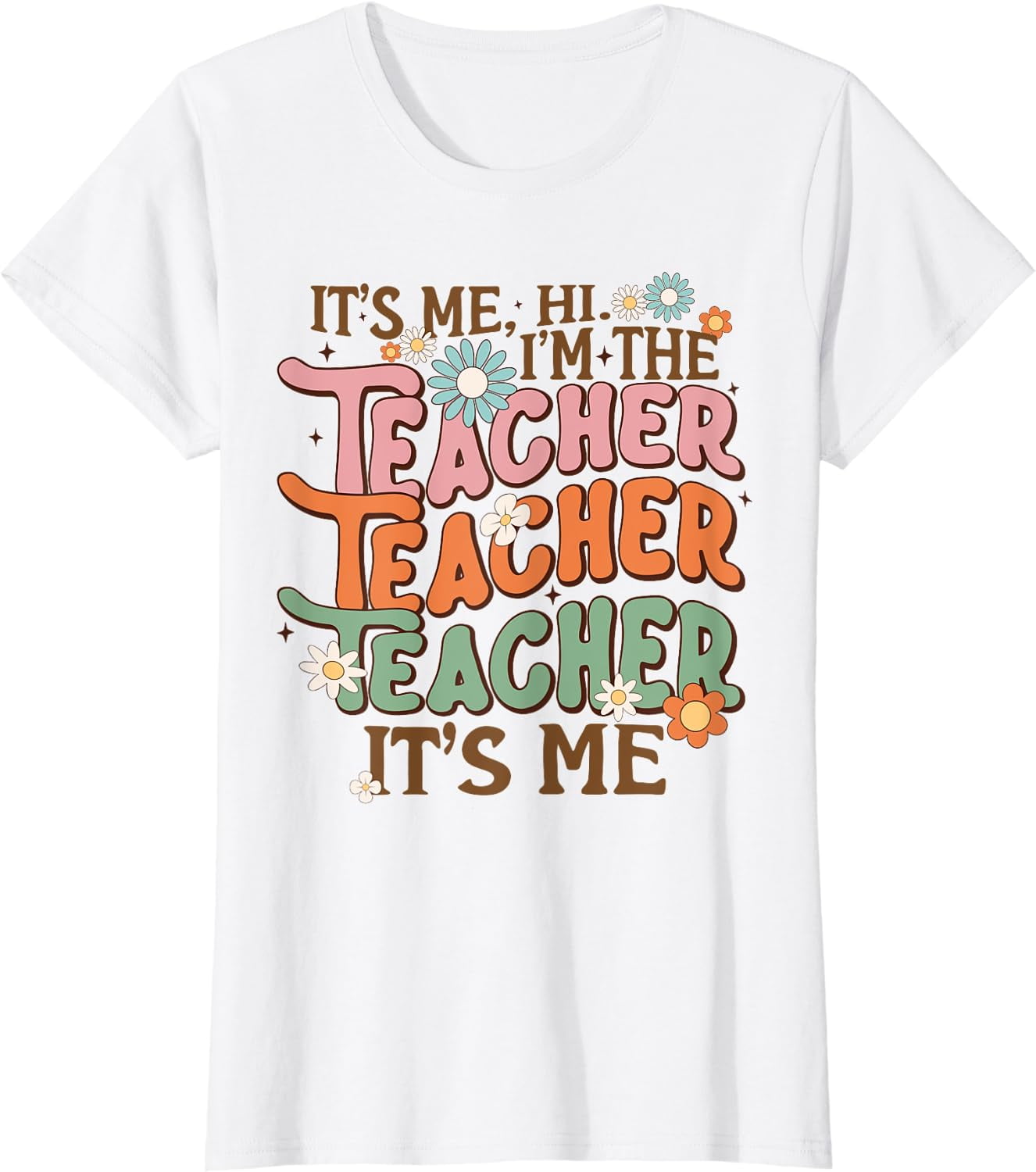 It's Me Hi I'm The Teacher It Me Groovy Back To School Tee T-Shirt ...