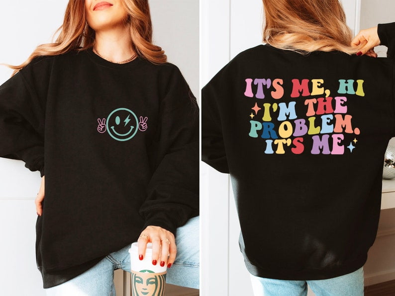 It's Me Hi I'm the Problem Sweatshirt, Anti Hero Sweatshirt, Gift for ...