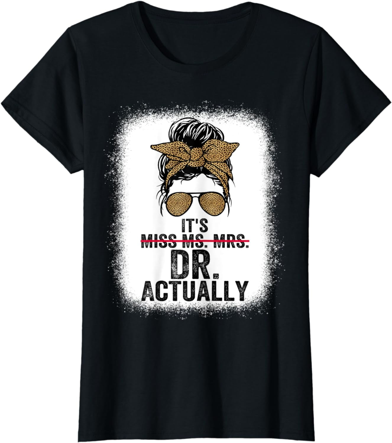It's Miss Ms Mrs Dr Actually Doctor graduation Appreciation T-Shirt ...