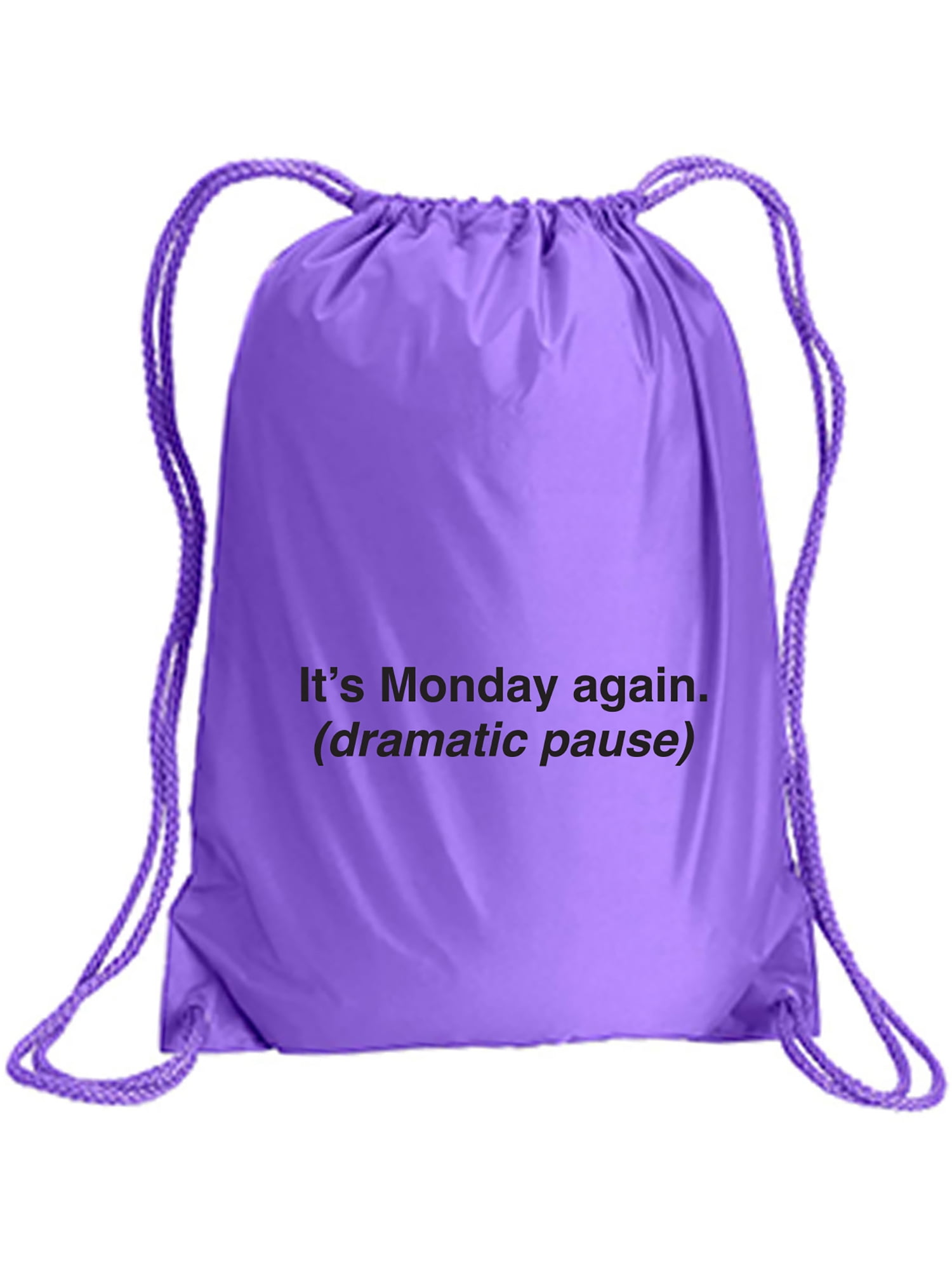 It's Monday Again (Dramatic Pause) Cinch Pack - Walmart.com