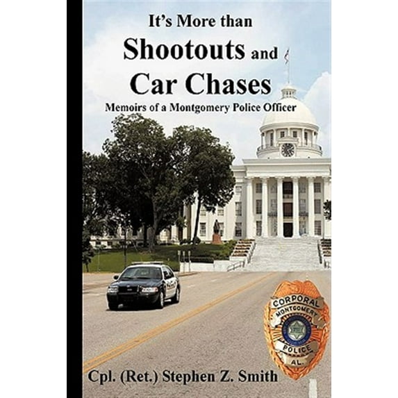 It?s More Than Shootouts and Car Chases : Memoirs of a Montgomery ...