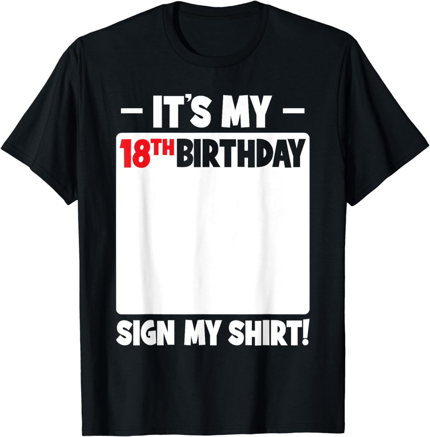 It's My 18th Birthday 18 Years Old Birthday Party Sign My T-Shirt ...