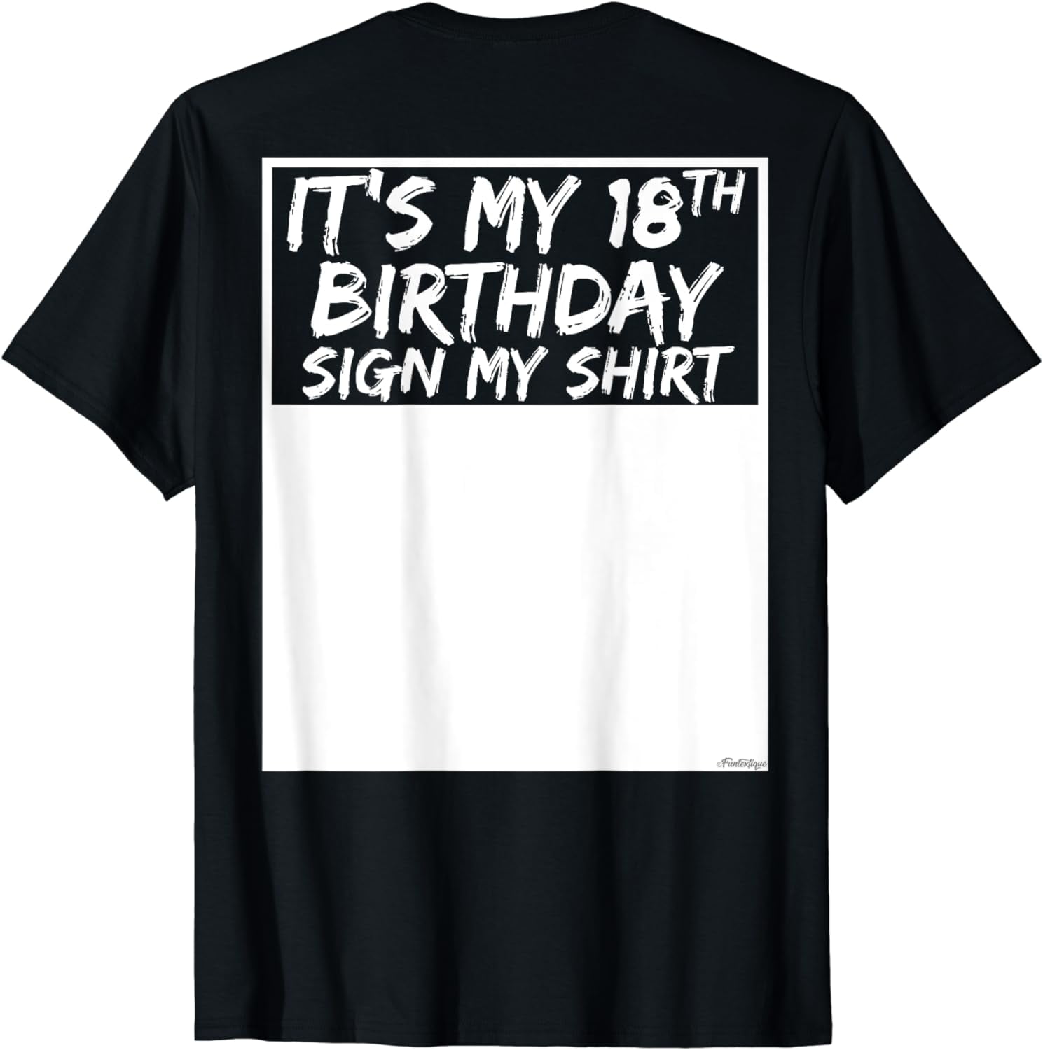It's My 18th Birthday Sign My Shirt On The Back T-Shirt - Walmart.com