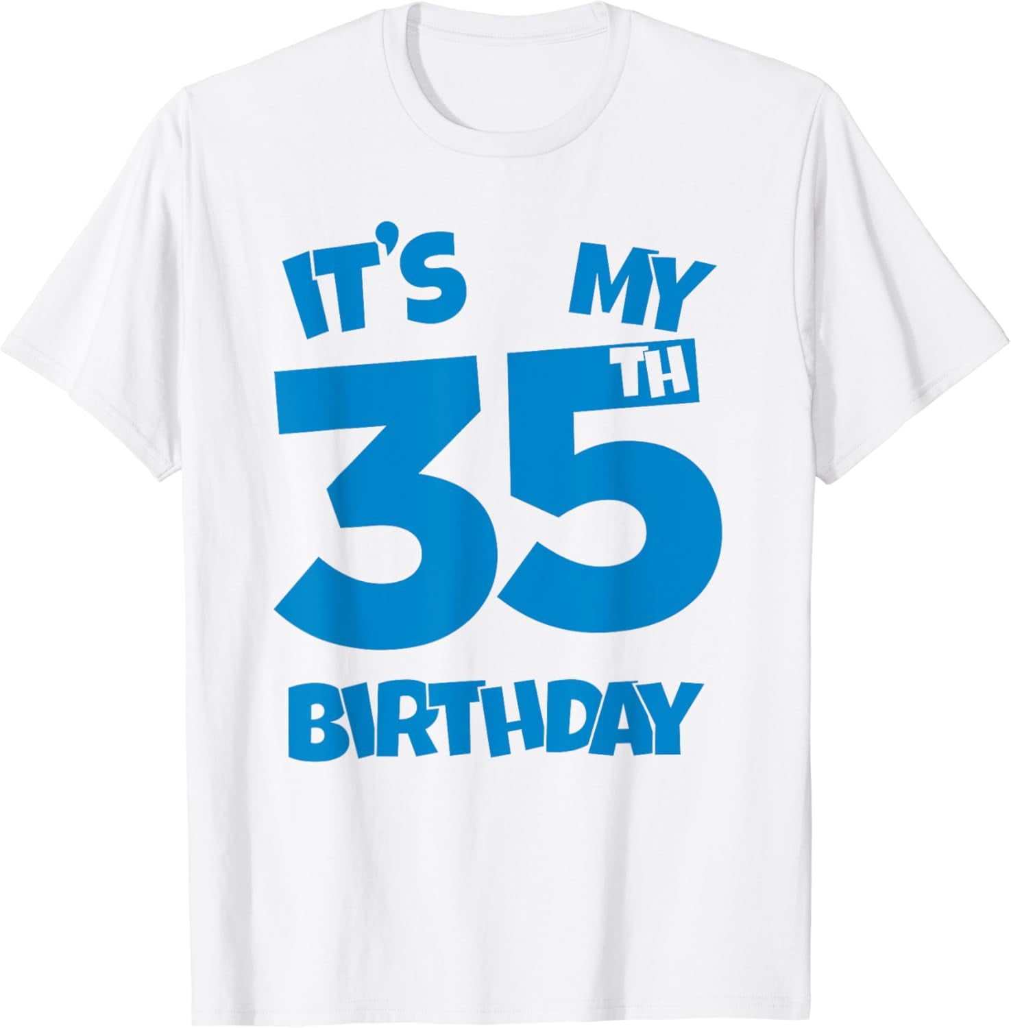 It's My 35th Birthday 35 Years Old Happy Thirty-Fifth B-day T-Shirt - Walmart.com