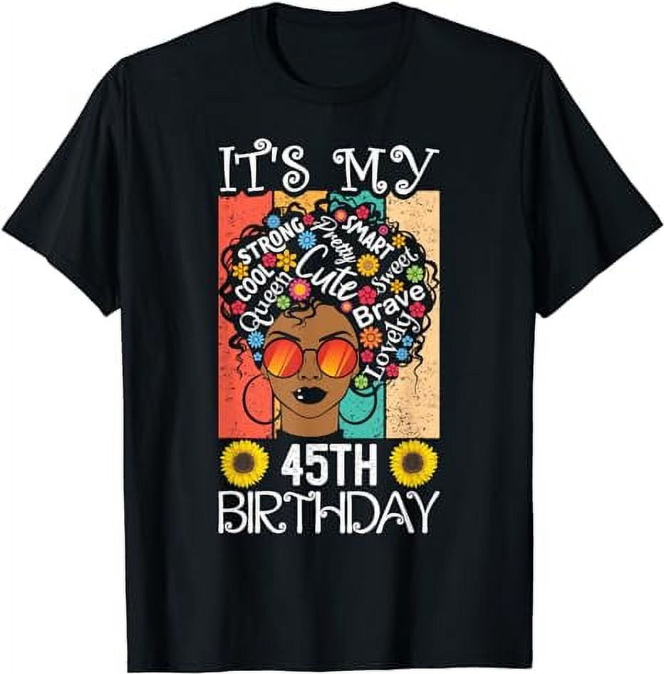 It's My 45th Birthday African American Black Woman 45 Years T-Shirt ...