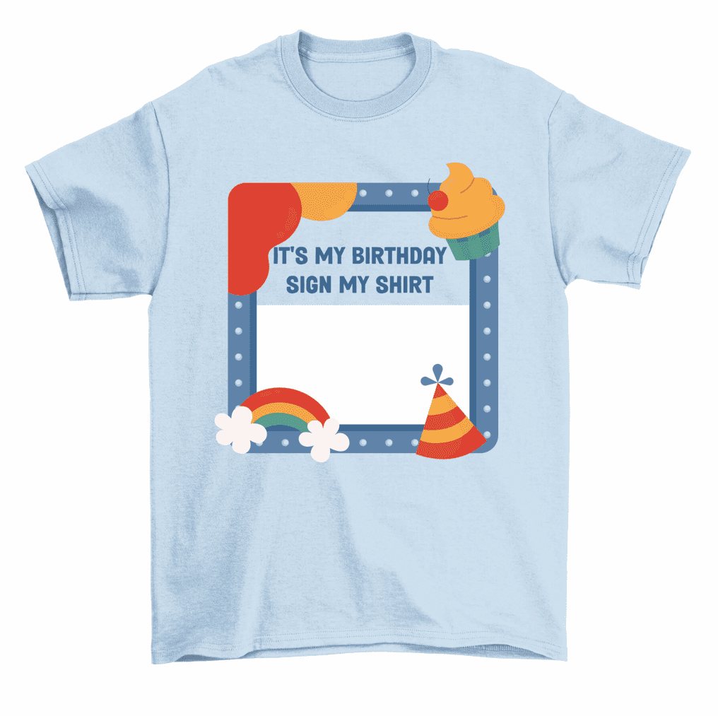 It's My Birthday Sign My Shirt Funny Birthday T-Shirt Men Women Unisex ...