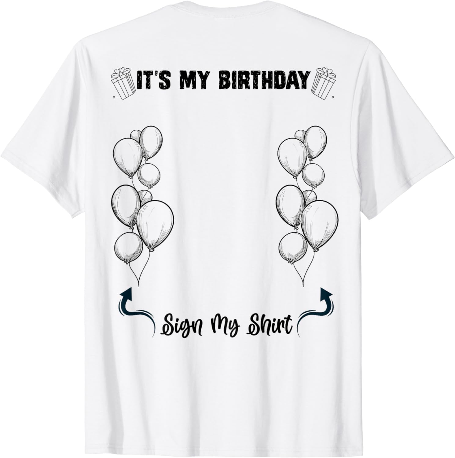 It's My Birthday Sign My Shirt Funny MY BIRTHDAY T-Shirt - Walmart.com