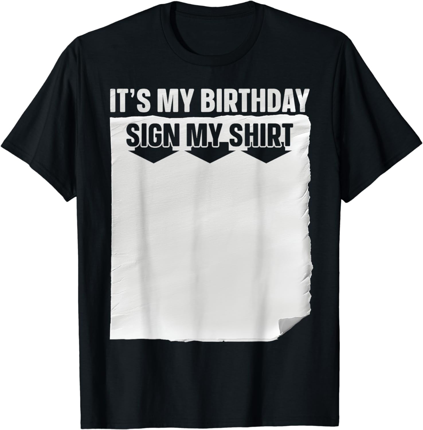 It's My Birthday Sign My Shirt Ice Breaker Funny Birthday T-Shirt ...