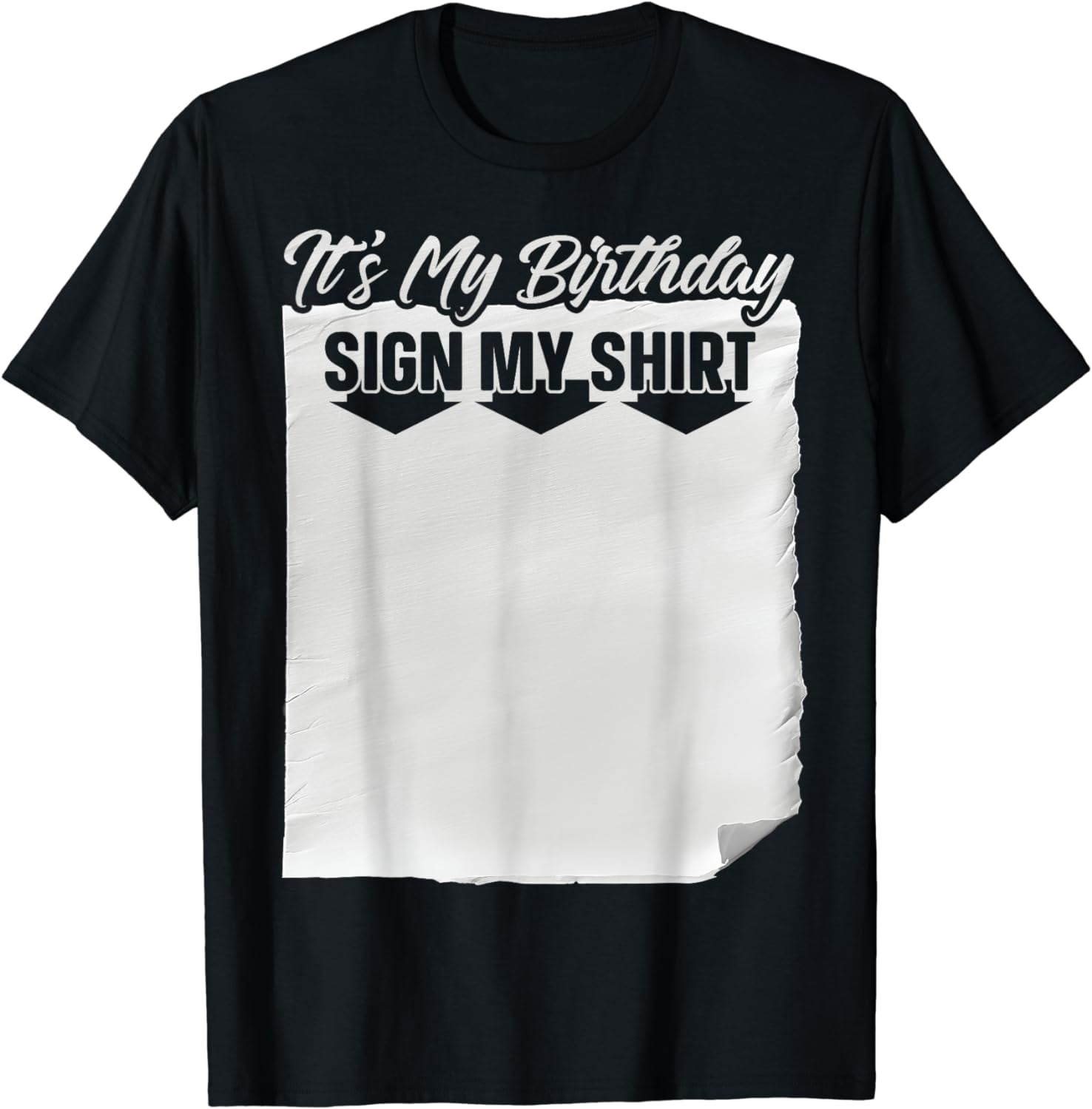 It's My Birthday Sign My Shirt Ice Breaker Funny Birthday T-Shirt ...