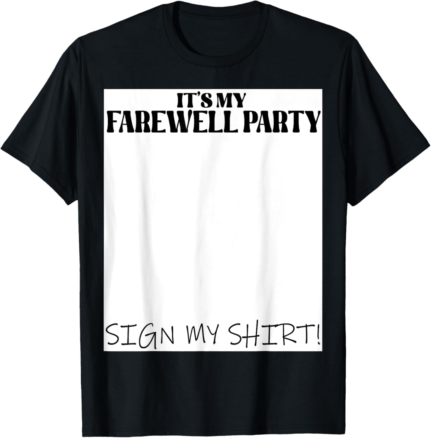 It's My Farewell Party Sign My For Goodbye Parting T-Shirt - Walmart.com