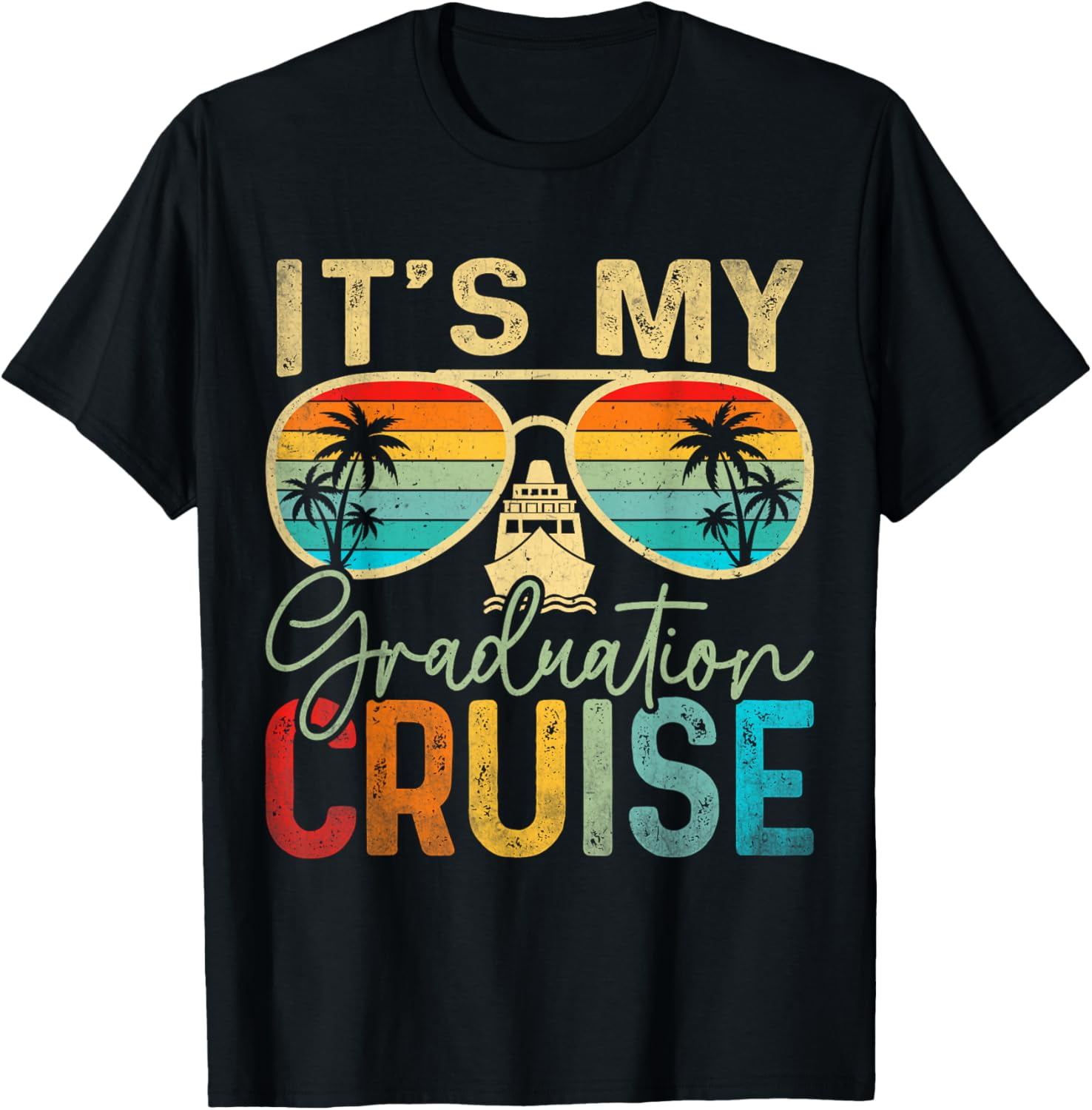 It's My Graduation Cruise Graduation Trip Cruise 2025 Senior T-Shirt ...