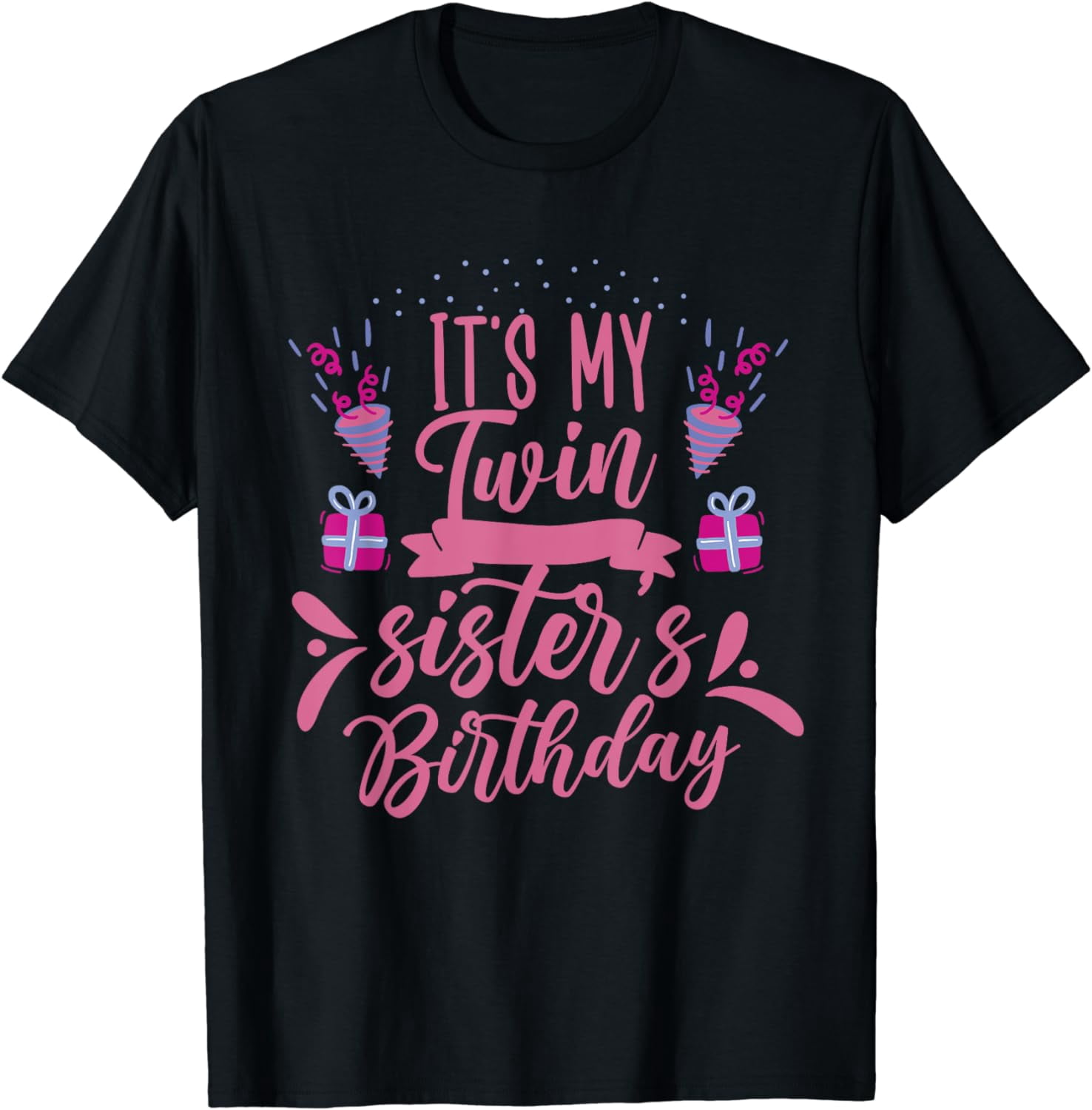 It's My Twin Sister's Birthday Twins Celebrate Cute T-Shirt - Walmart.com