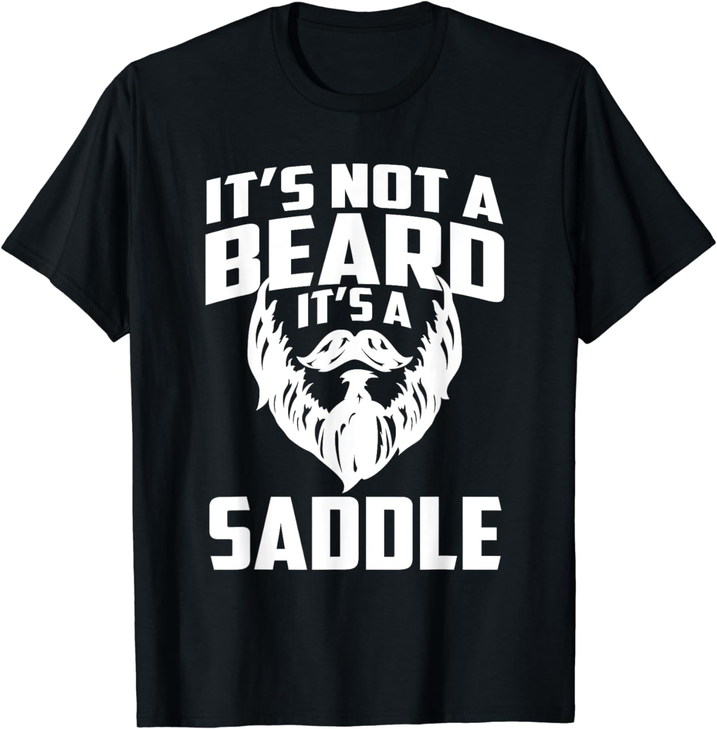 It's Not A Beard It's A Saddle Funny T-shirt - Walmart.com