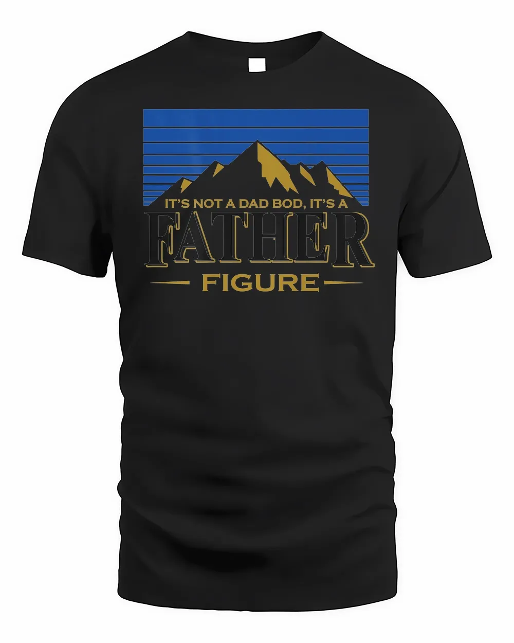 It's Not A Da Bod It's A Father Figure Mountain Shirt - Walmart.com