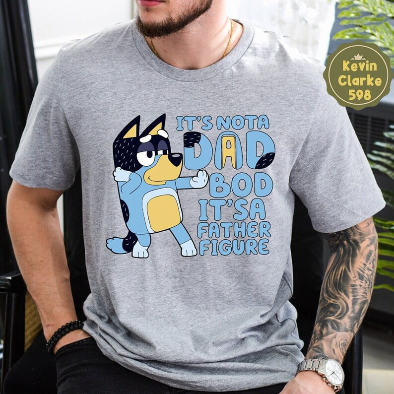 It's Not A Dad Bod It's A Father Figure Bluey Shirt, Bluey And Bingo T ...