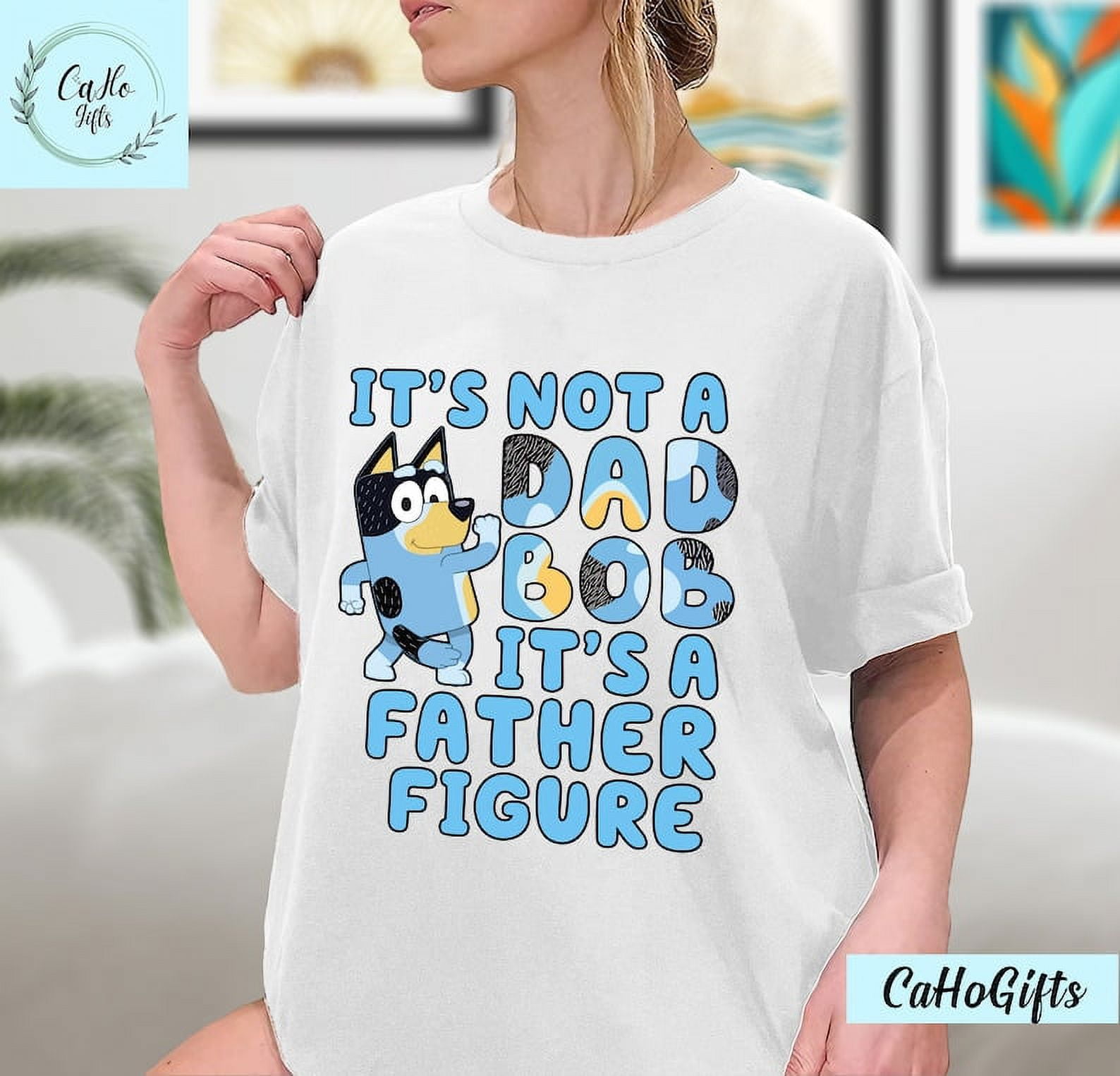 It's Not A Dad Bod It's A Father Figure T Shirt, Bandit Heeler Shirt ...