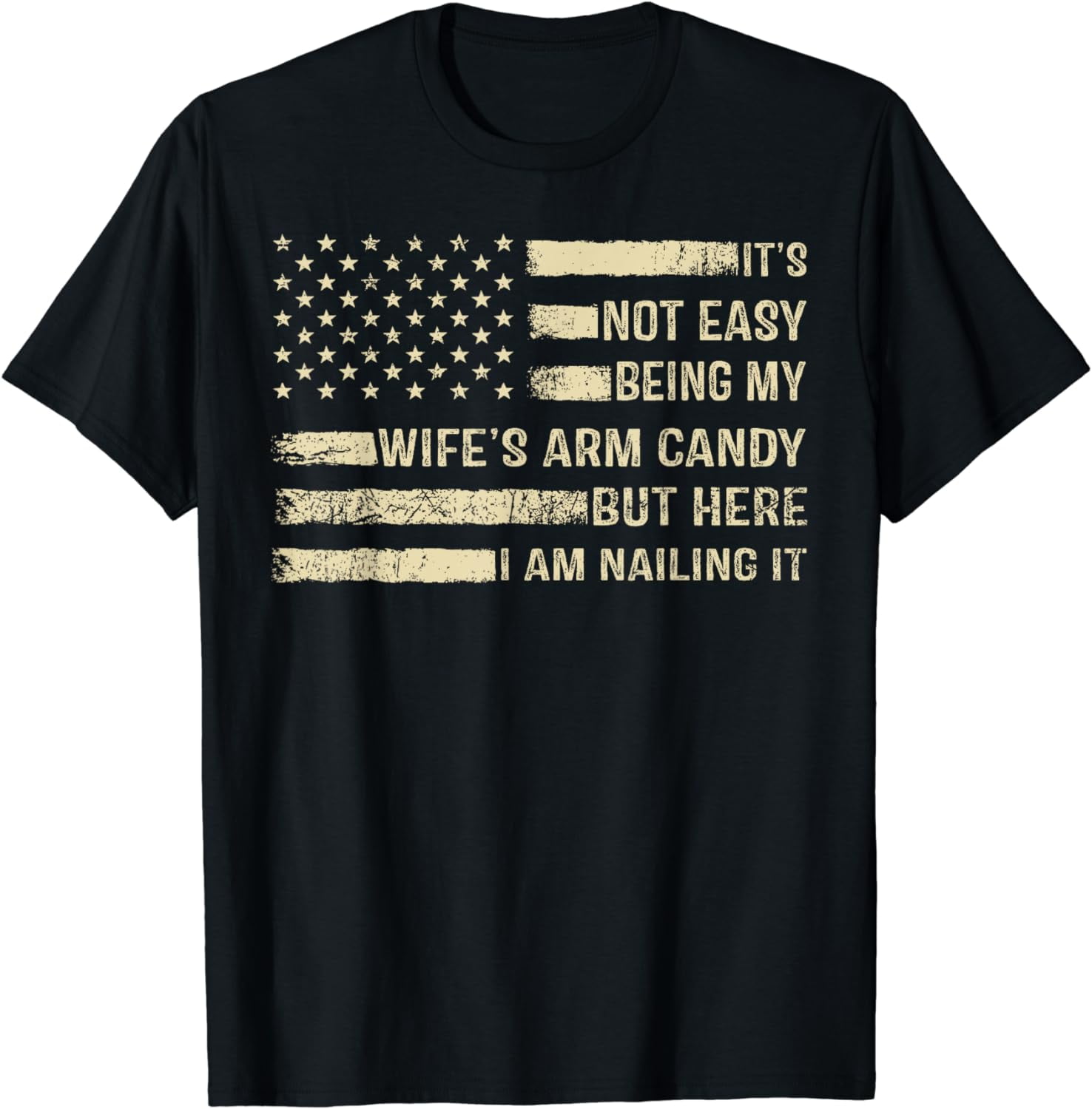 It's Not Easy Being My Wife's Arm Candy Shirt, Funny Husband T-Shirt ...