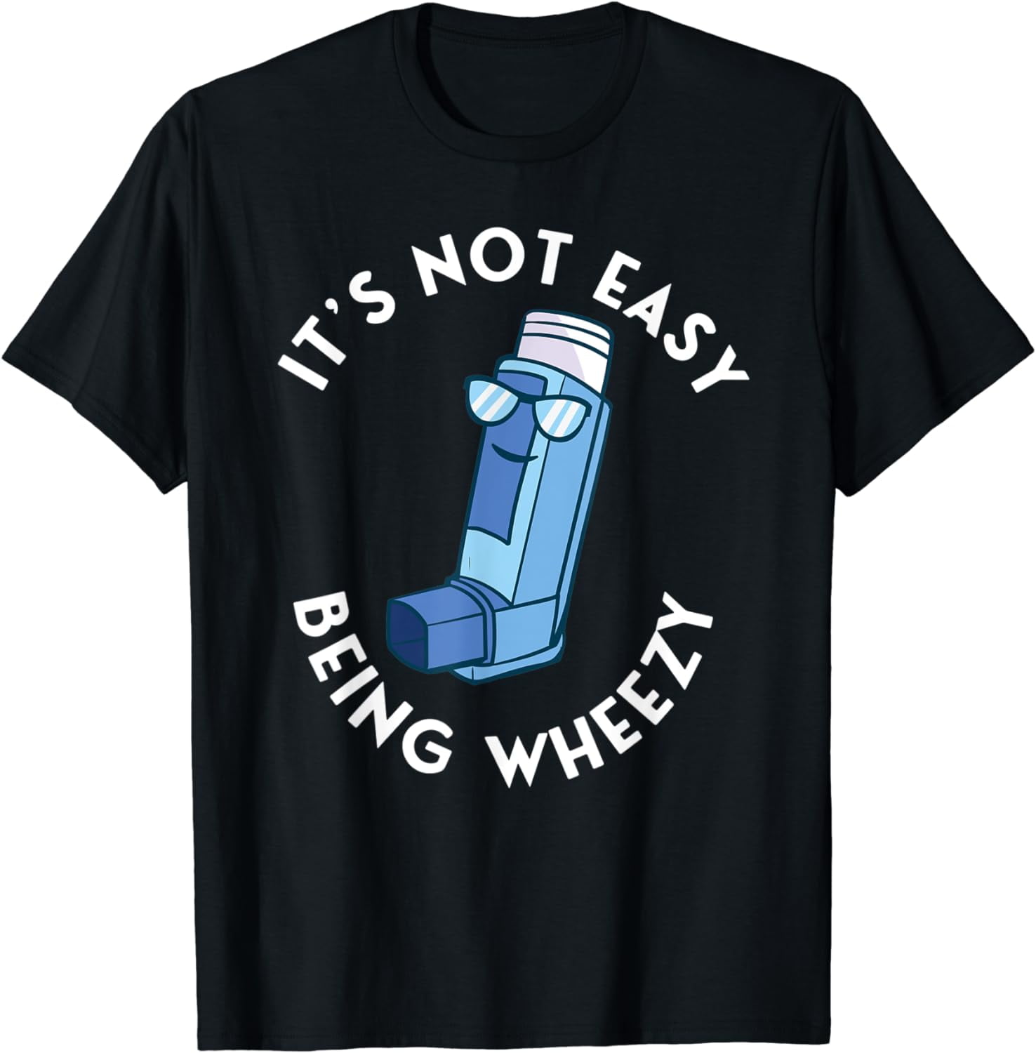 It's Not Easy Being Wheezy Asthma Inhaler Allergy Sufferer T-Shirt ...
