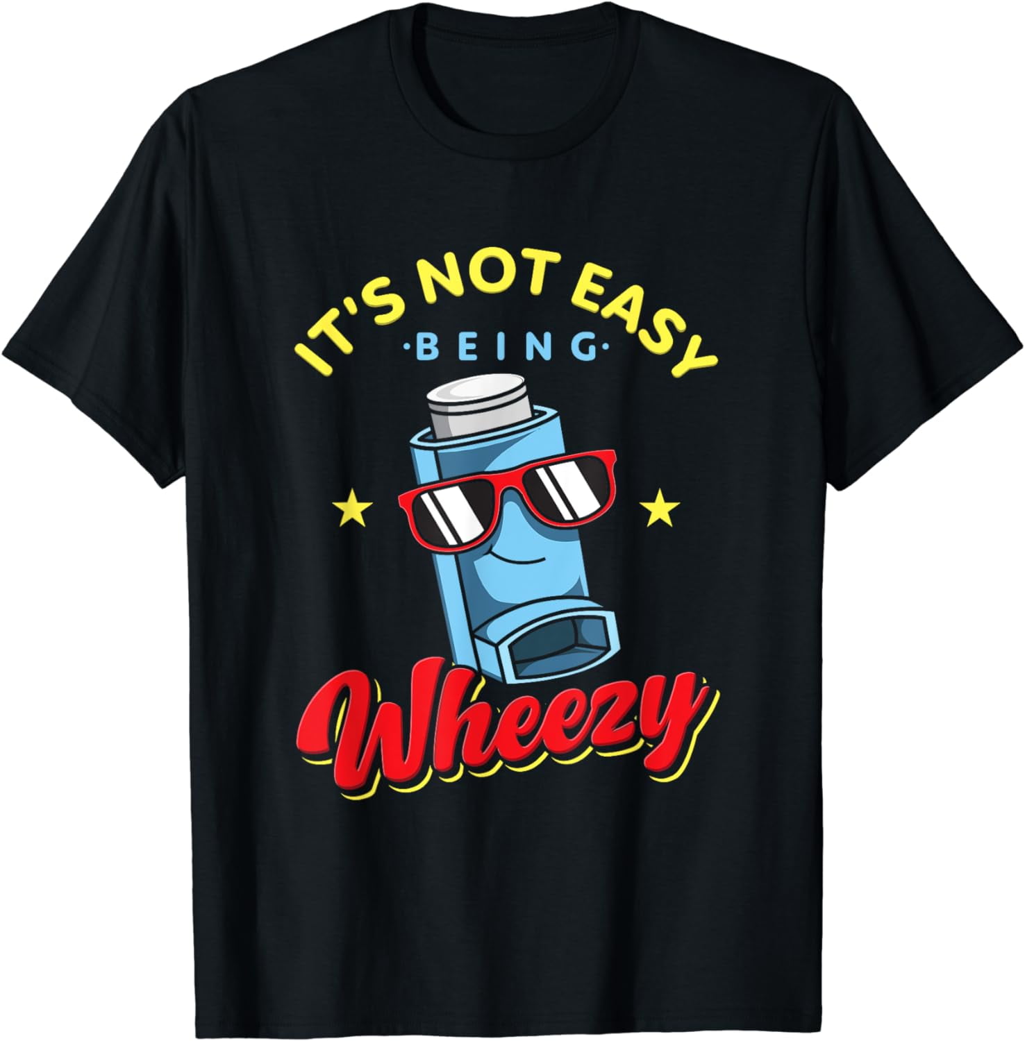 It's Not Easy Being Wheezy Asthma Inhaler Breathing Allergy T-Shirt ...