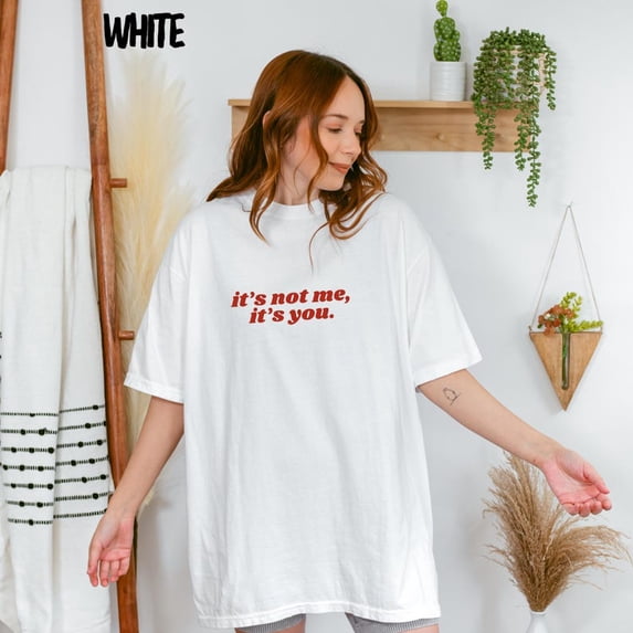 It’s Not Me It’s You Valentines Day Shirt Sarcastic Breakup Quote ...