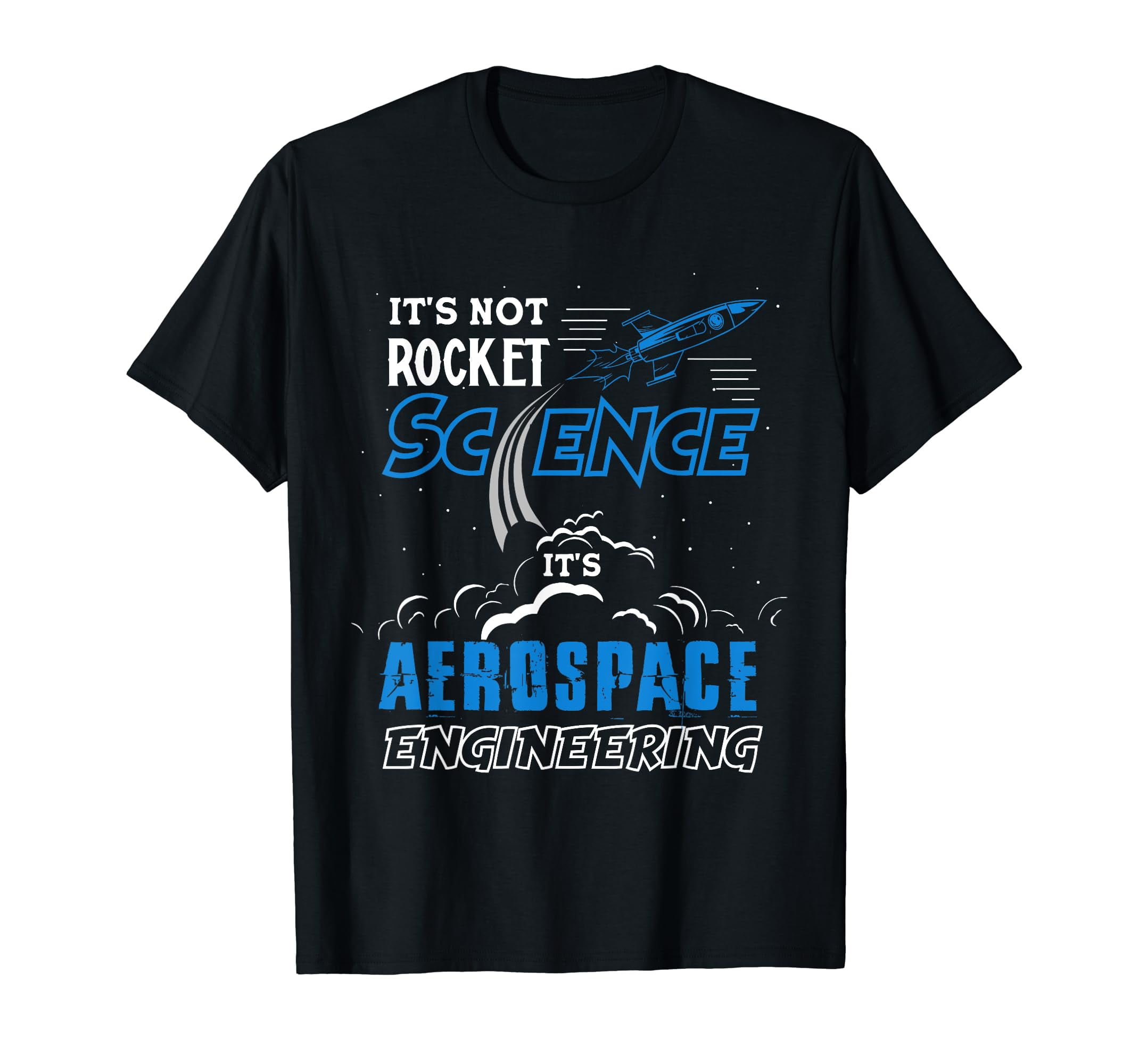 It's Not Rocket Science Aerospace Engineering Funny Humor T-Shirt ...